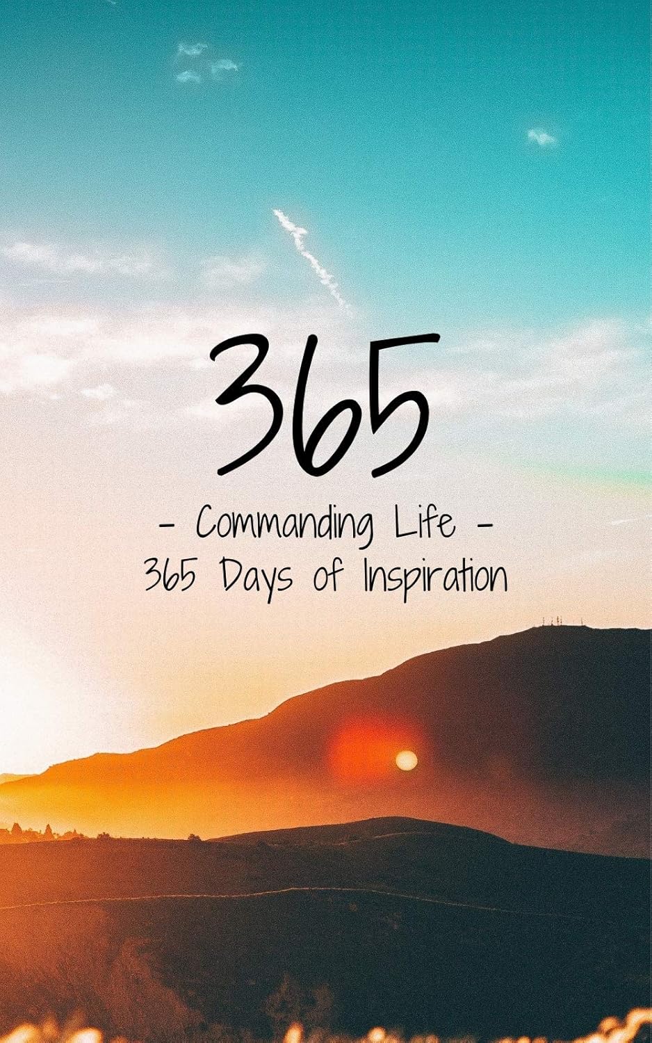 Amazon.com: Commanding Life 365 Daily Inspiration eBook : Life ...