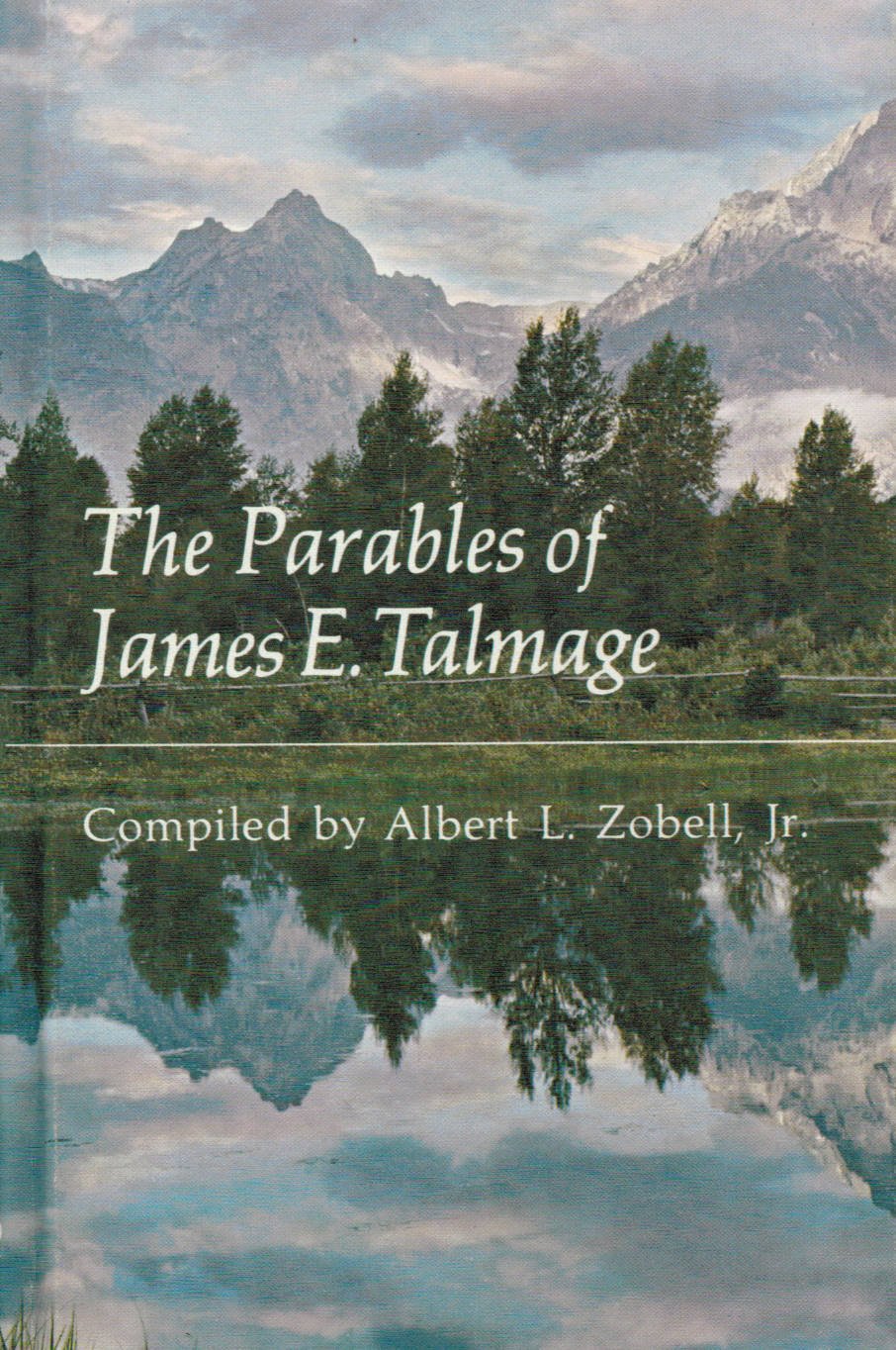 The Parables of James E. Talmage: 9780877474951: Amazon.com: Books