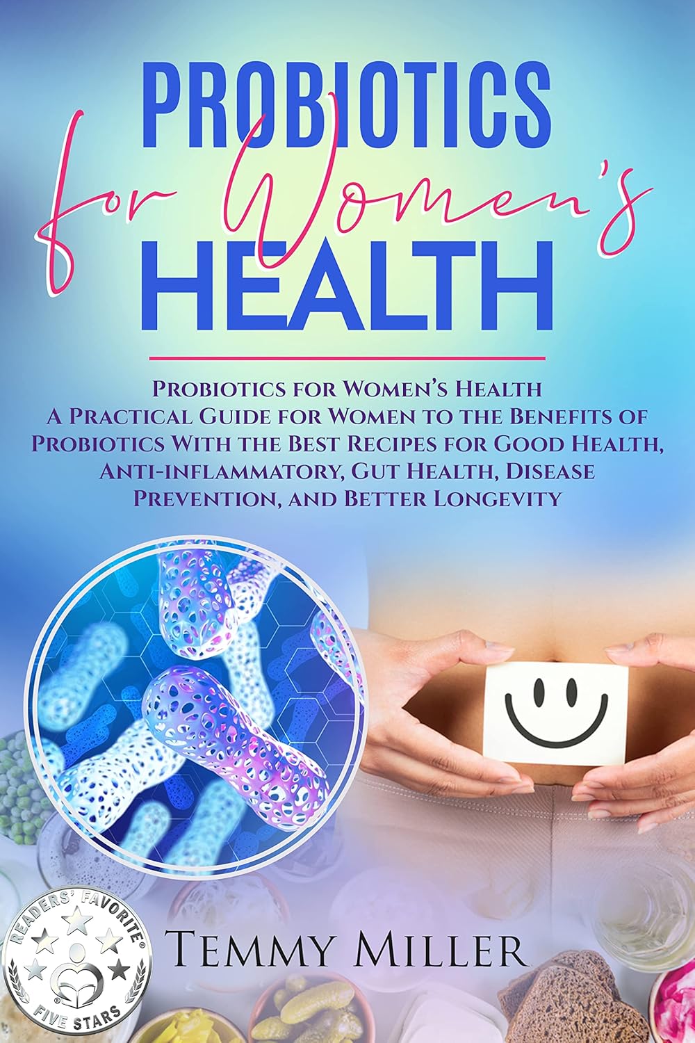 Probiotics for Women's Health: A Practical Guide for Women to the ...