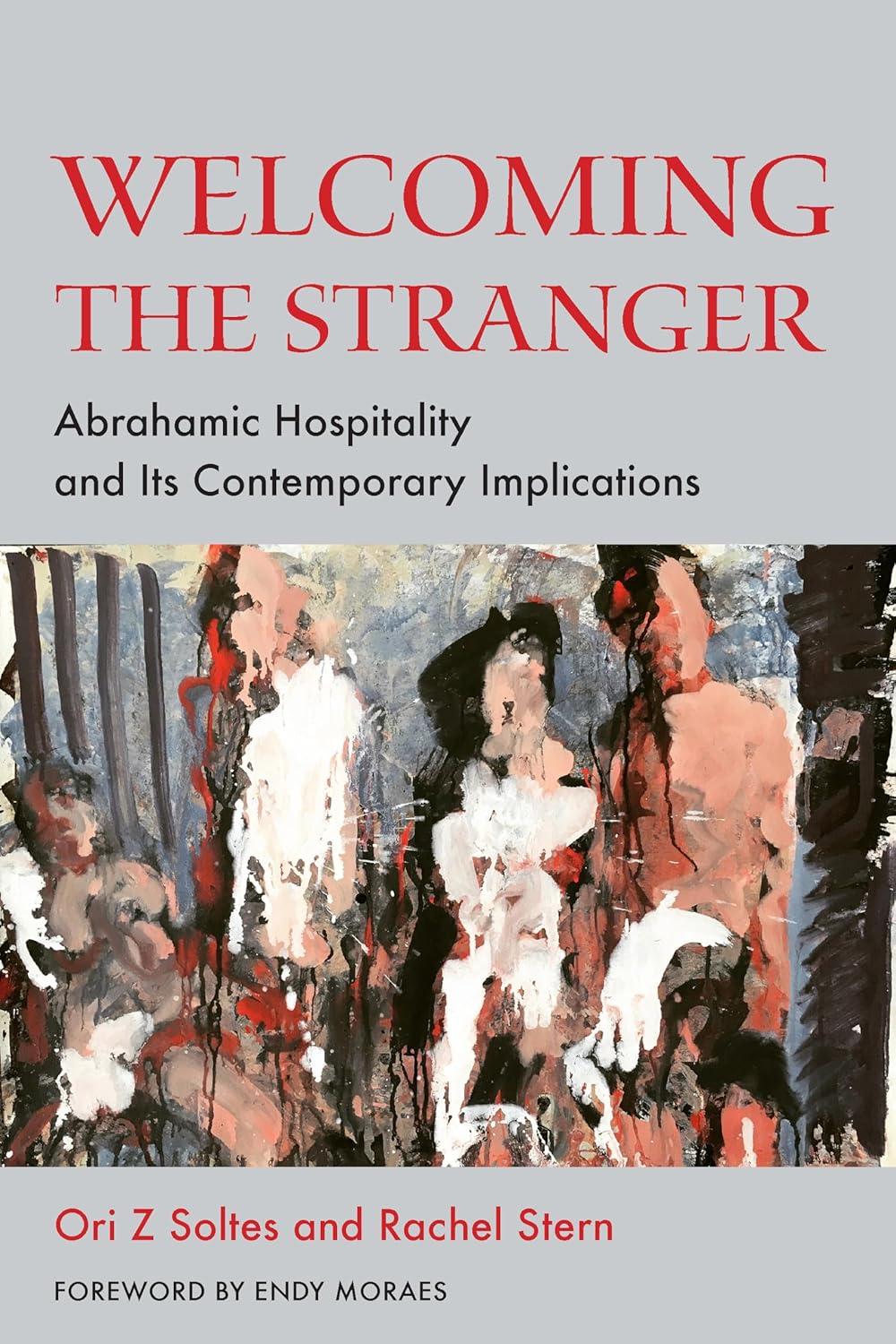 Welcoming the Stranger: Abrahamic Hospitality and Its Contemporary ...