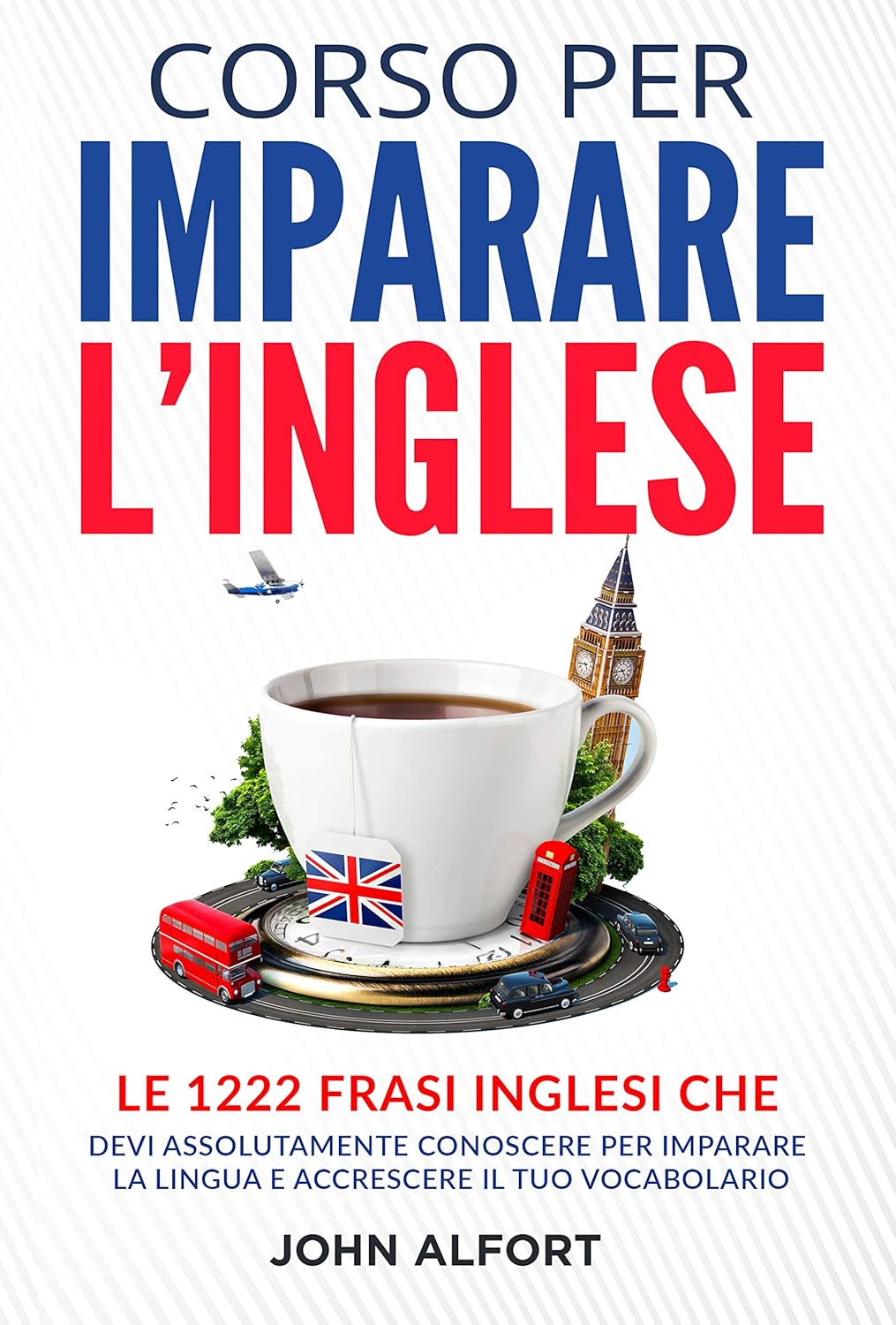 Corso per Imparare l'Inglese: le 1222 Frasi Inglesi che Devi ...