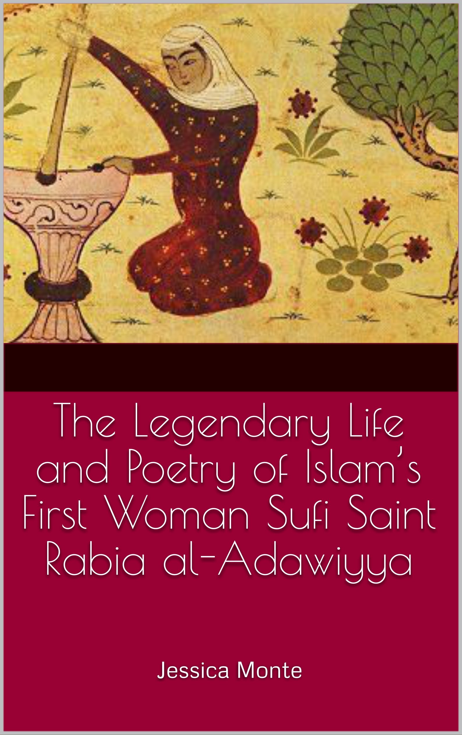 Buy The Legendary Life and Poetry of Islam’s First Woman Sufi Saint ...