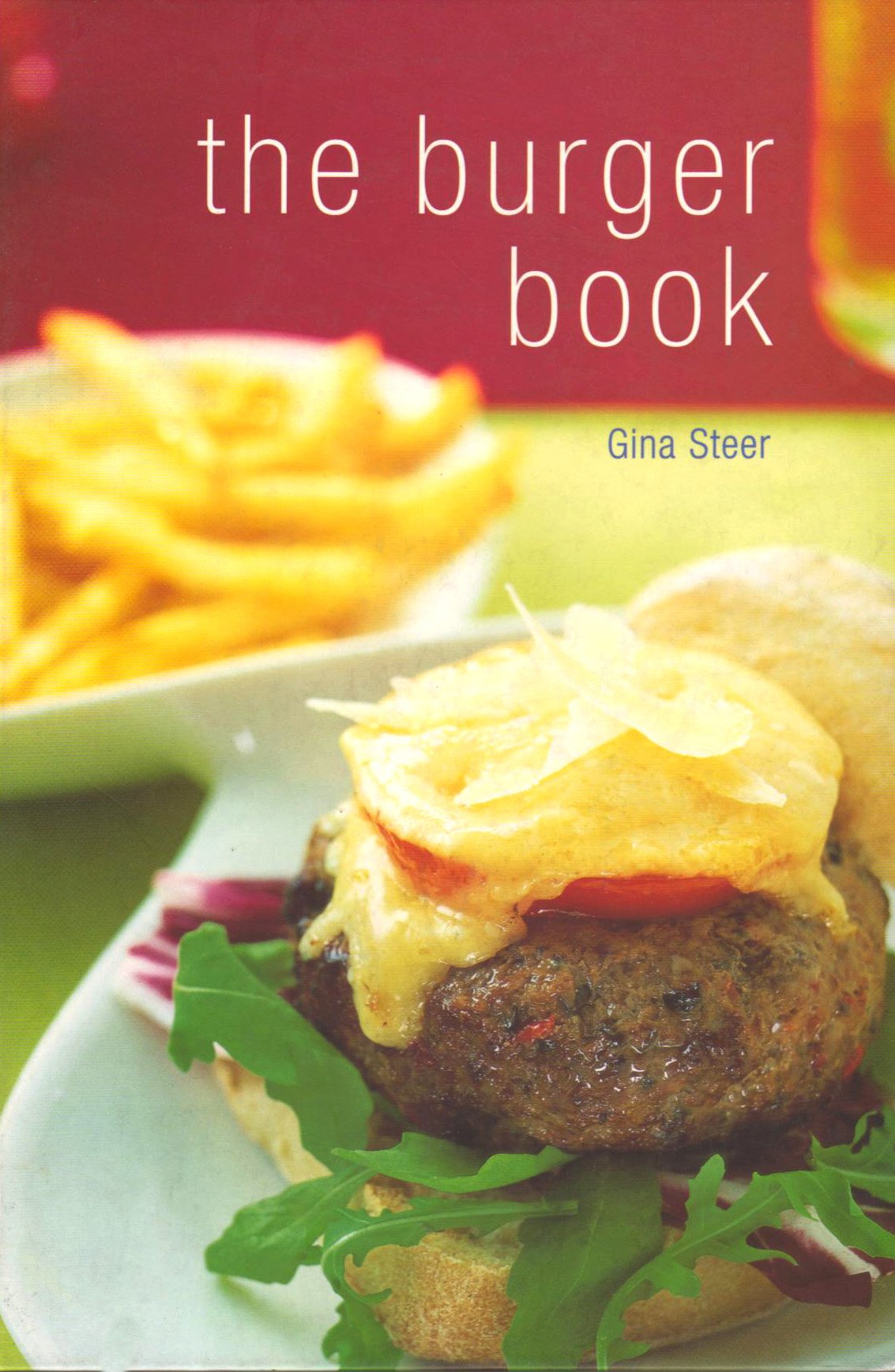 The Burger Book: Gina Steer: 9781405436465: Amazon.com: Books