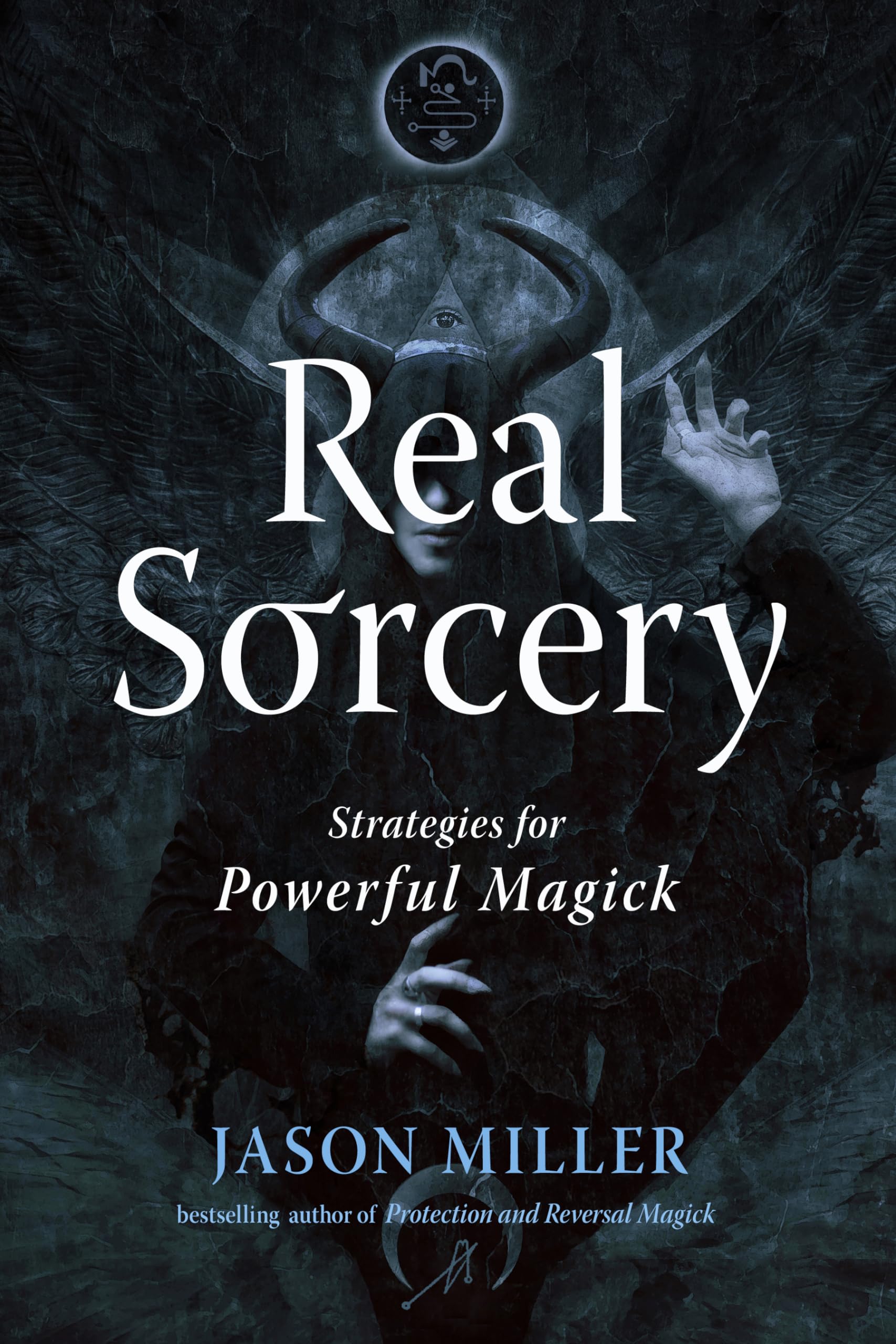 Real Sorcery: Strategies for Powerful Magick (Strategic Sorcery Series ...