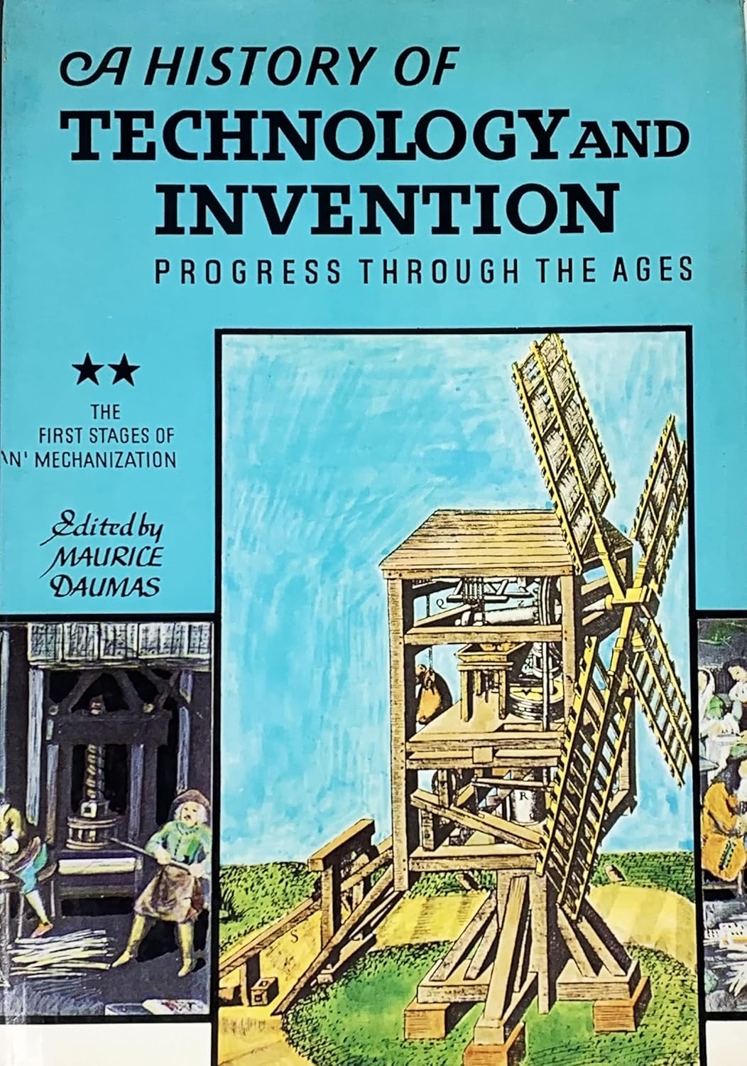 A History of Technology and Invention; Progress Through the Ages Volume ...
