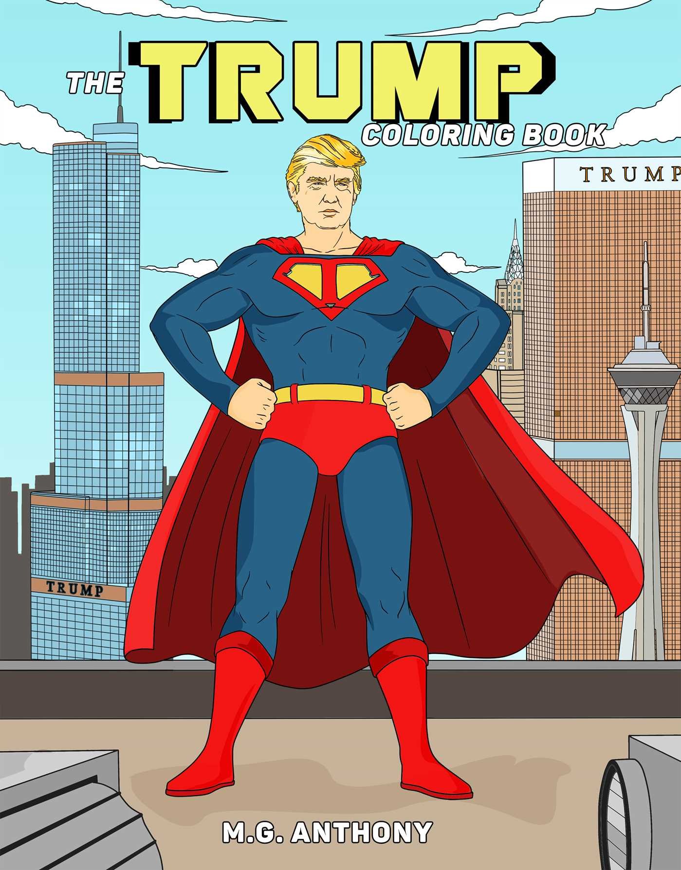 Amazon.com: The Trump Coloring Book: 9781682610282: Anthony, M. G.: Books
