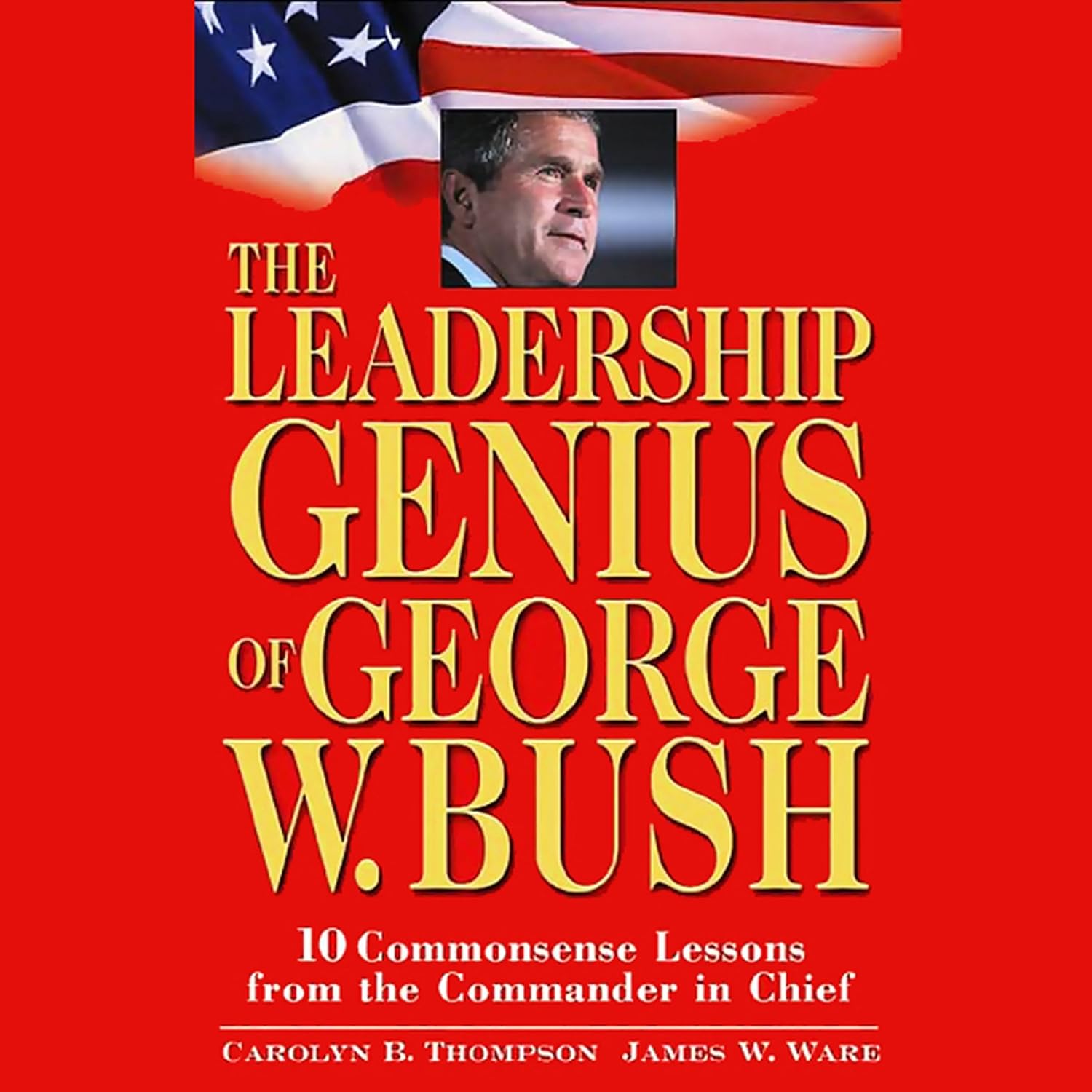 Amazon.com: The Leadership Genius of George W. Bush (Audible Audio ...