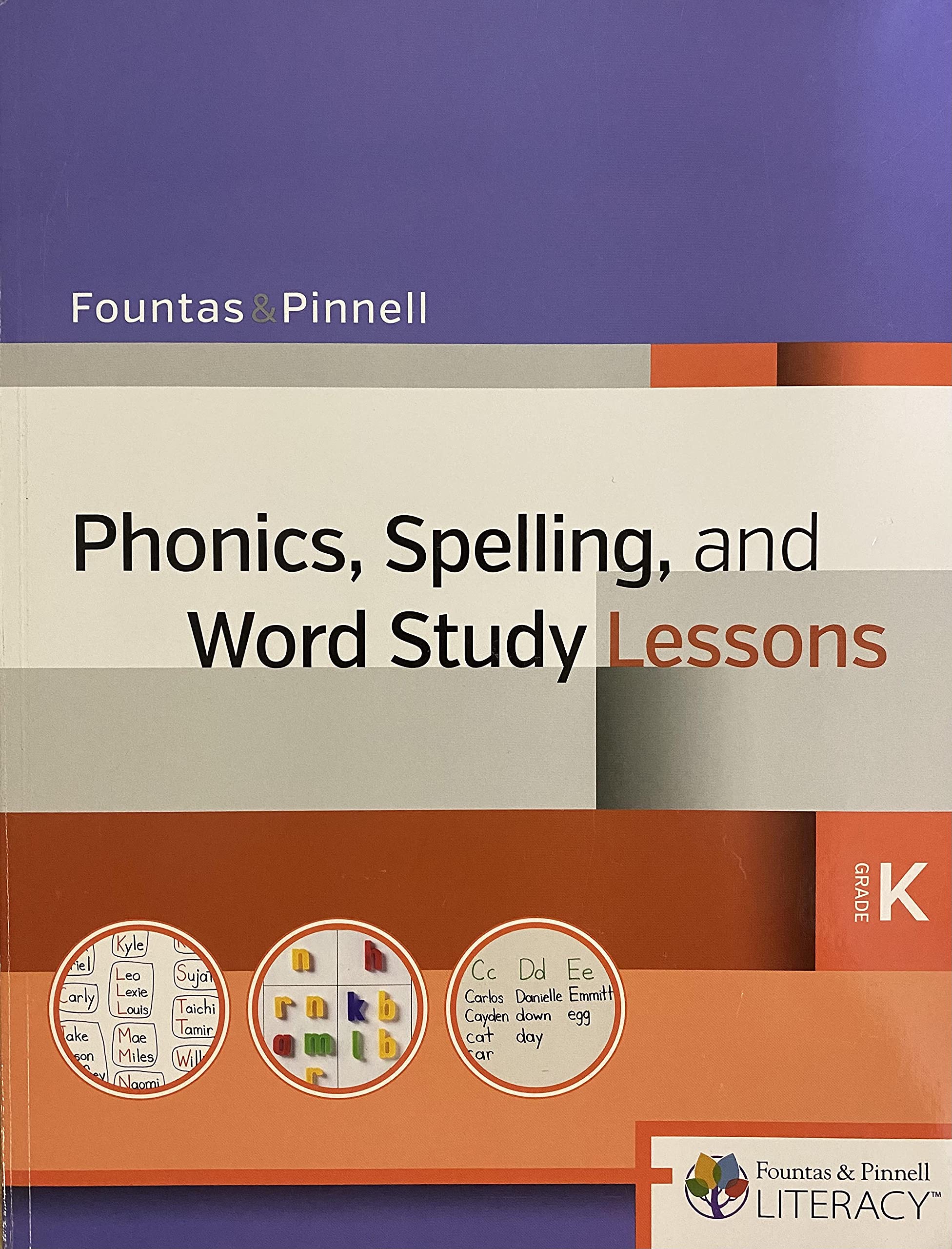 Fountas & Pinnell, Phonics Spelling and Word Study Lessons; Grade K, c ...