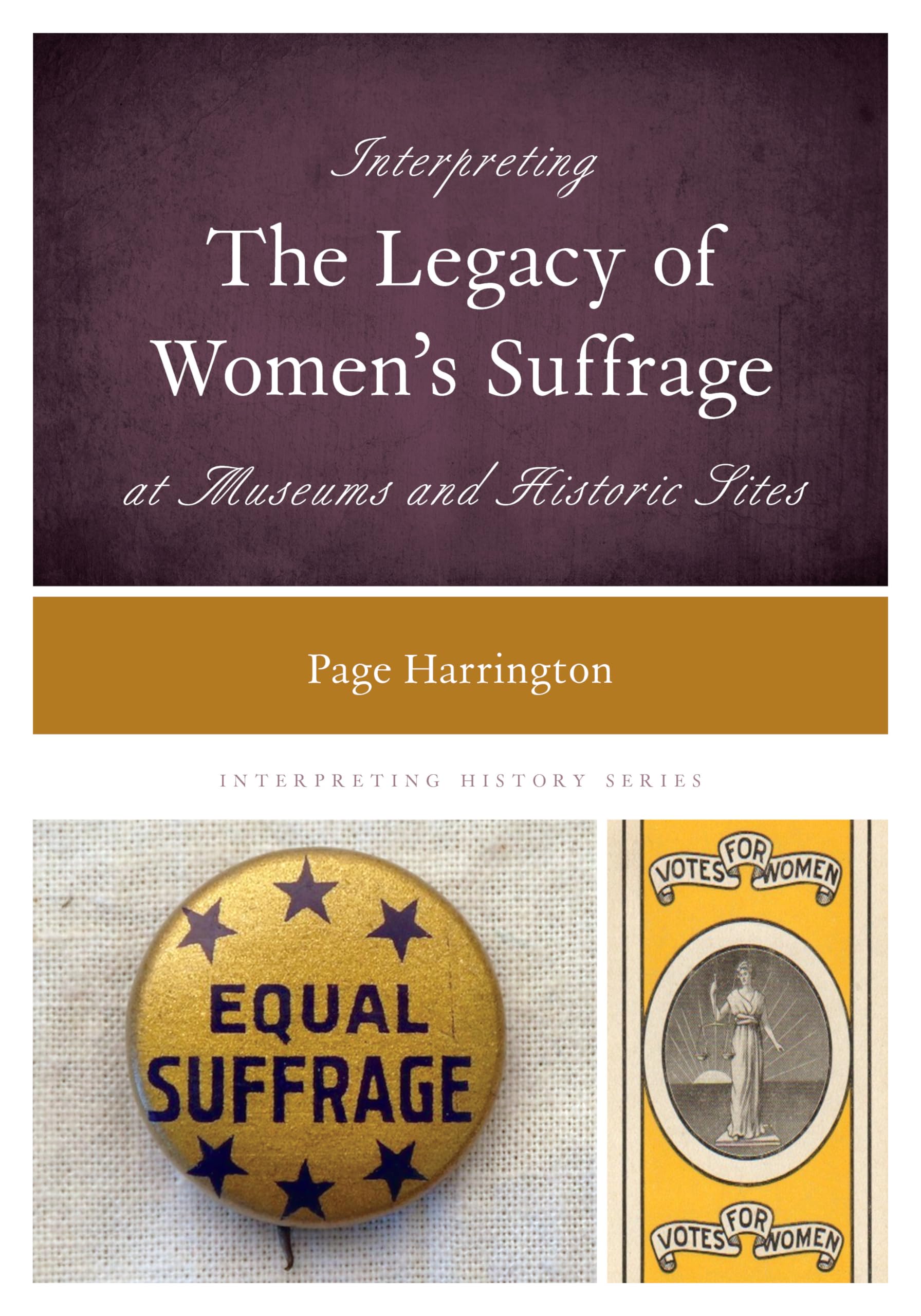Interpreting the Legacy of Women's Suffrage at Museums and Historic ...
