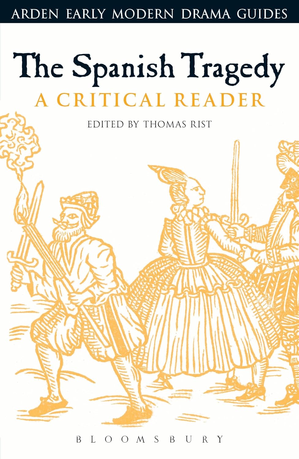 The Spanish Tragedy: A Critical Reader (Arden Early Modern Drama Guides ...