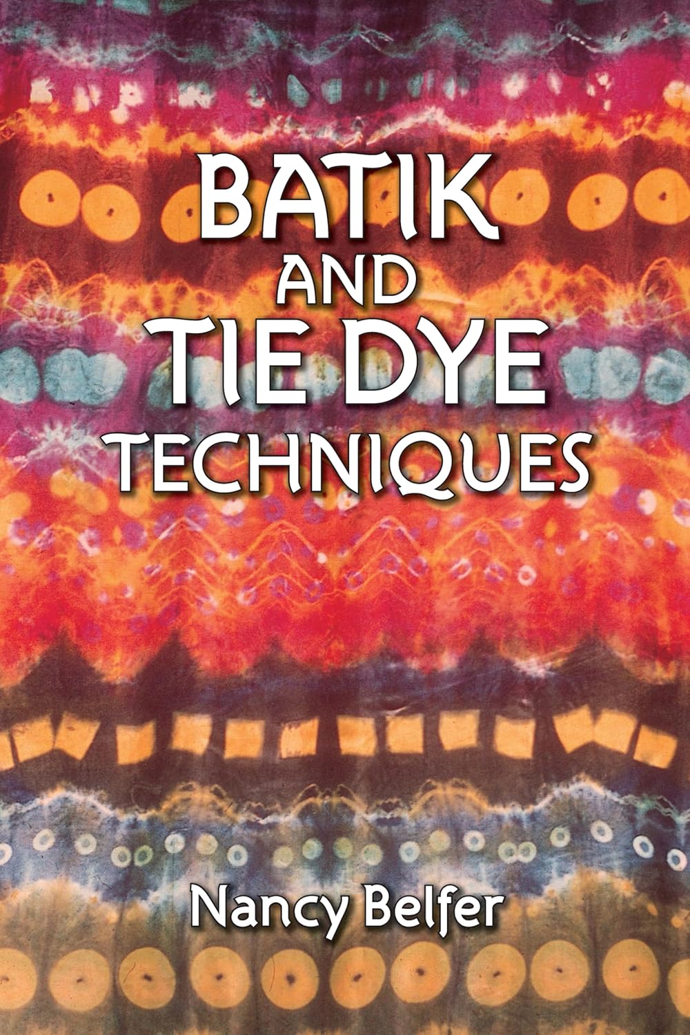 Amazon | Batik and Tie Dye Techniques (Dover Crafts: Weaving & Dyeing ...