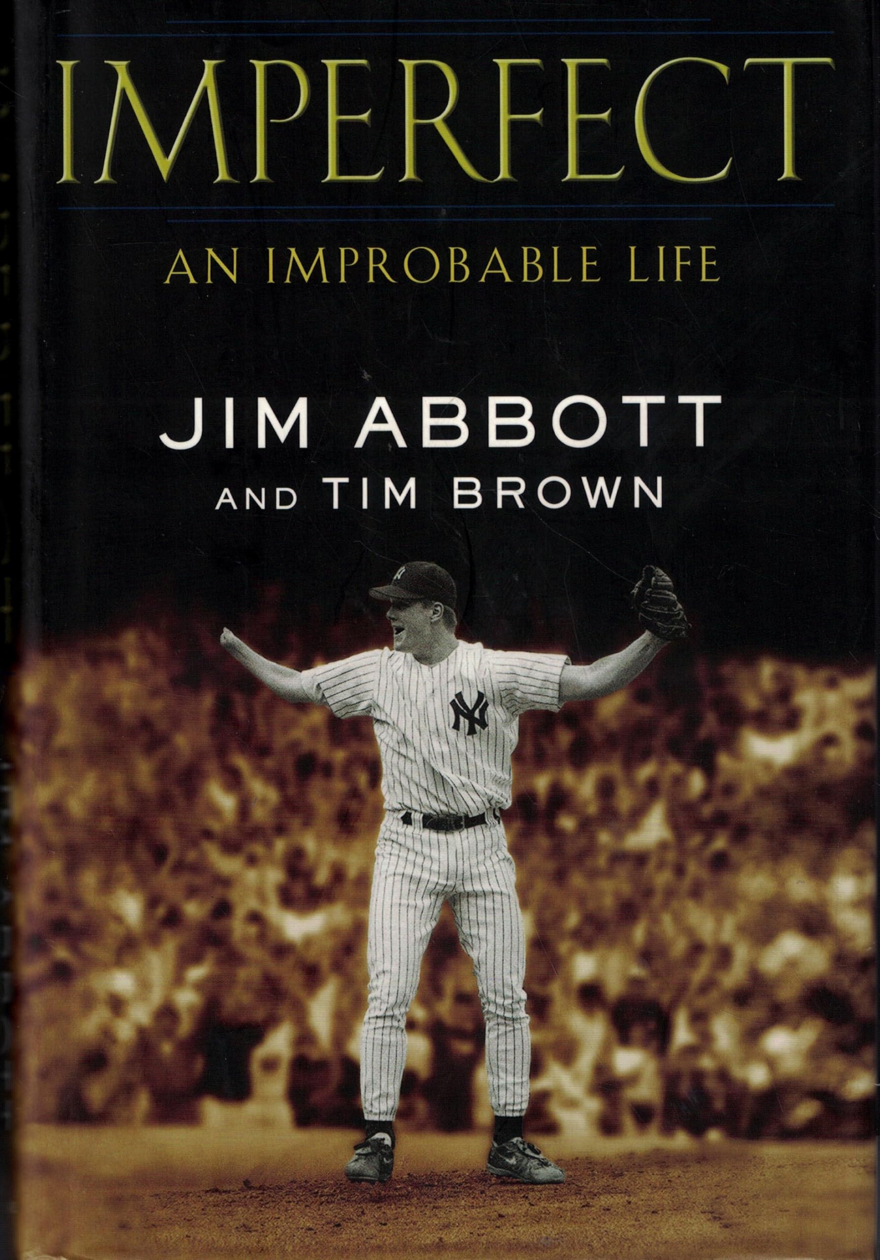 Imperfect: An Improbable Life: Abbott, Jim, Brown, Tim: 9780345523259 ...