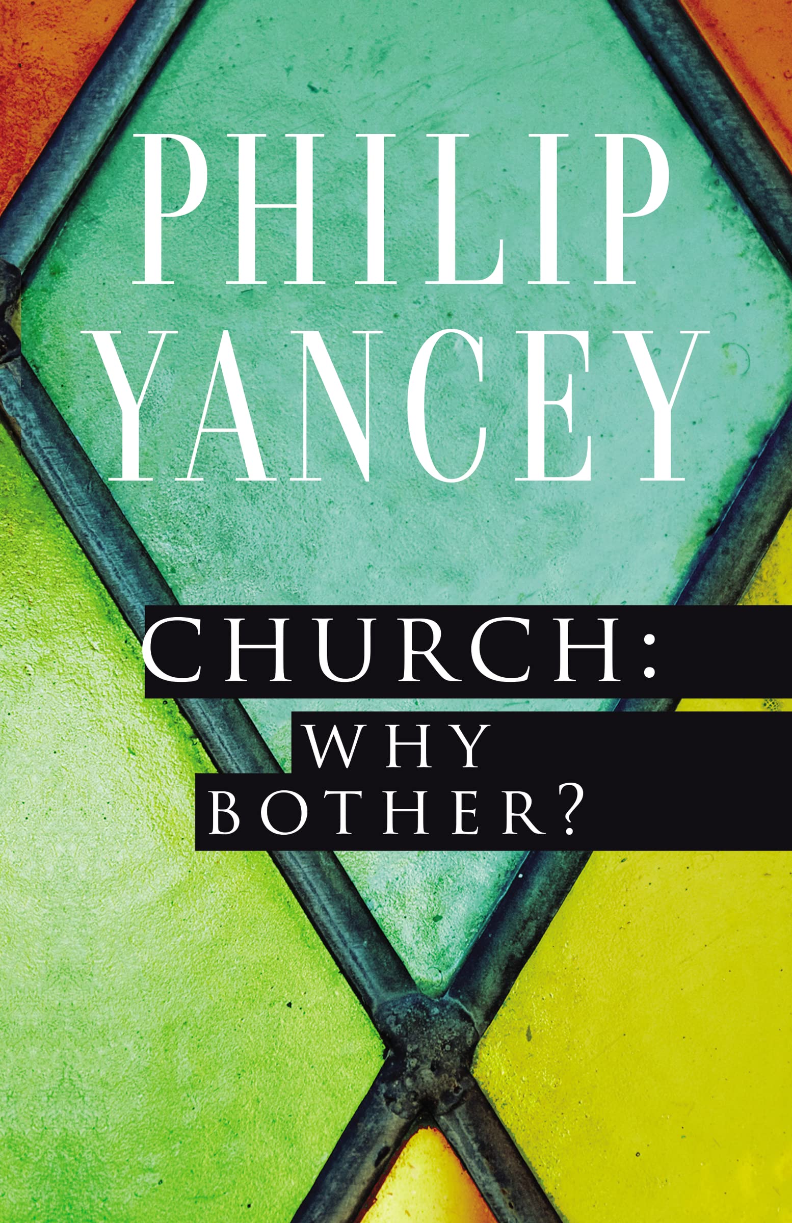 Church: Why Bother?: Yancey, Philip, Eugene H. Peterson: 9780310344407 ...