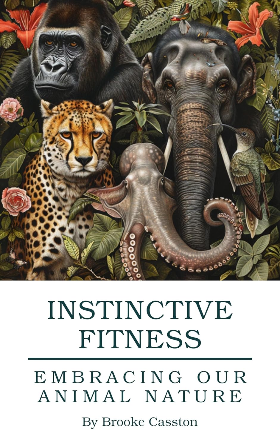 Amazon.com: Instinctive Fitness: Embracing Our Animal Nature: A Guide ...