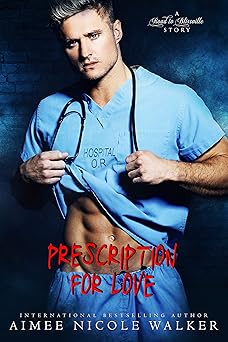 Prescription for Love (Road to Blissville, #7) - Kindle edition by Walker, Aimee Nicole. Romance ...