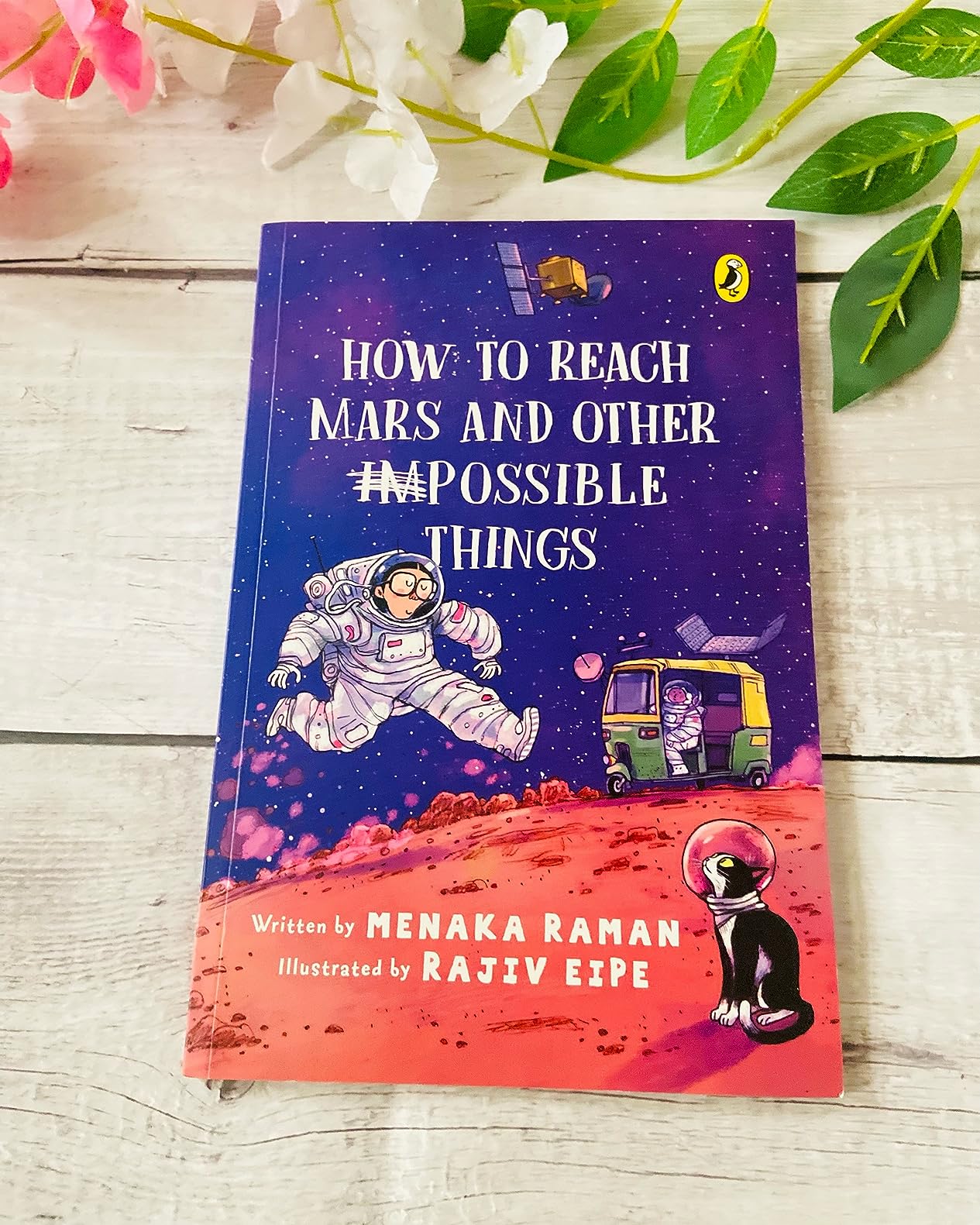 How to Reach Mars and Other (Im)possible Things : Raman, Menaka, Eipe ...