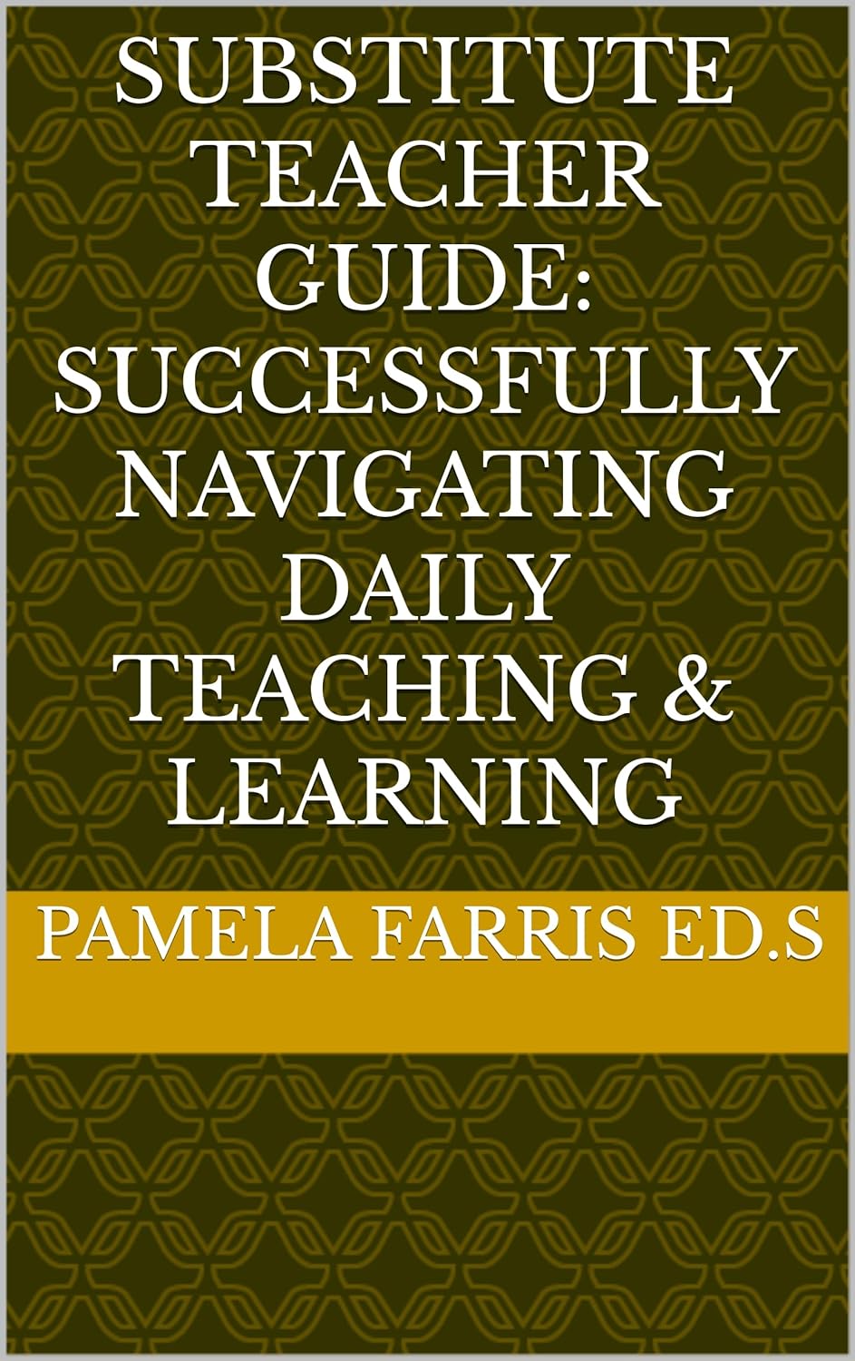 Substitute Teacher Guide: Successfully Navigating Daily Teaching ...