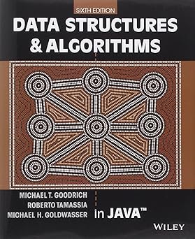 Data Structures And Algorithms In Java, 6th Edition : Goodrich, Michael T., Tamassia, Roberto ...