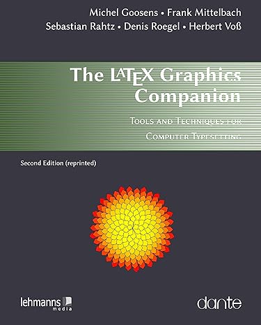 The LATEX Graphics Companion: Tools and Techniques for Computer ...