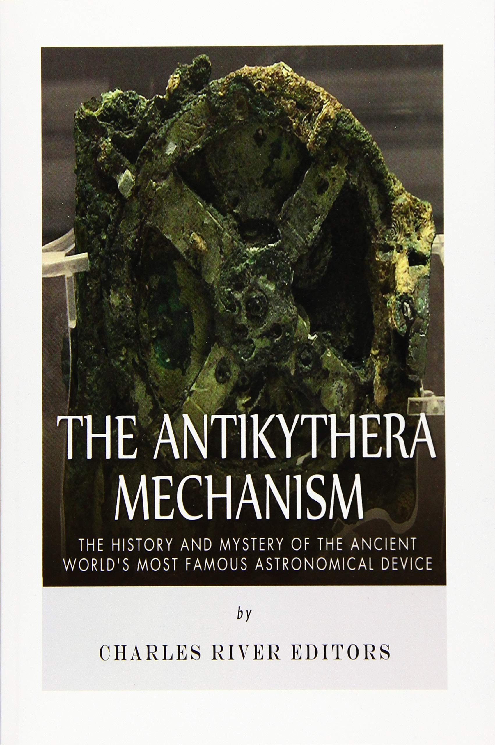 Buy The Antikythera Mechanism: The History and Mystery of the Ancient ...