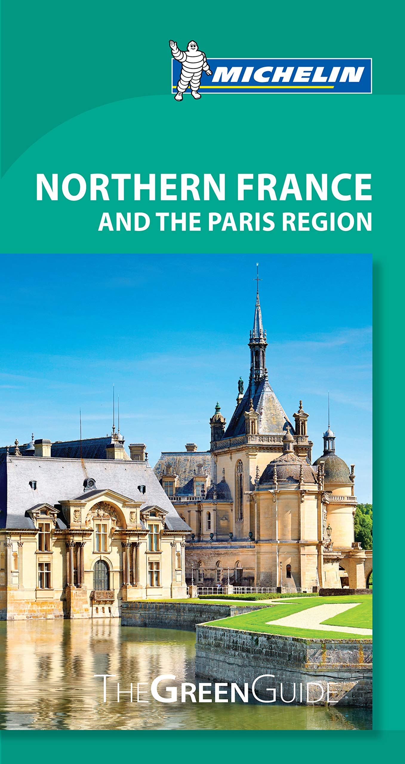 Michelin Green Guide Northern France and the Paris Region: Michelin ...