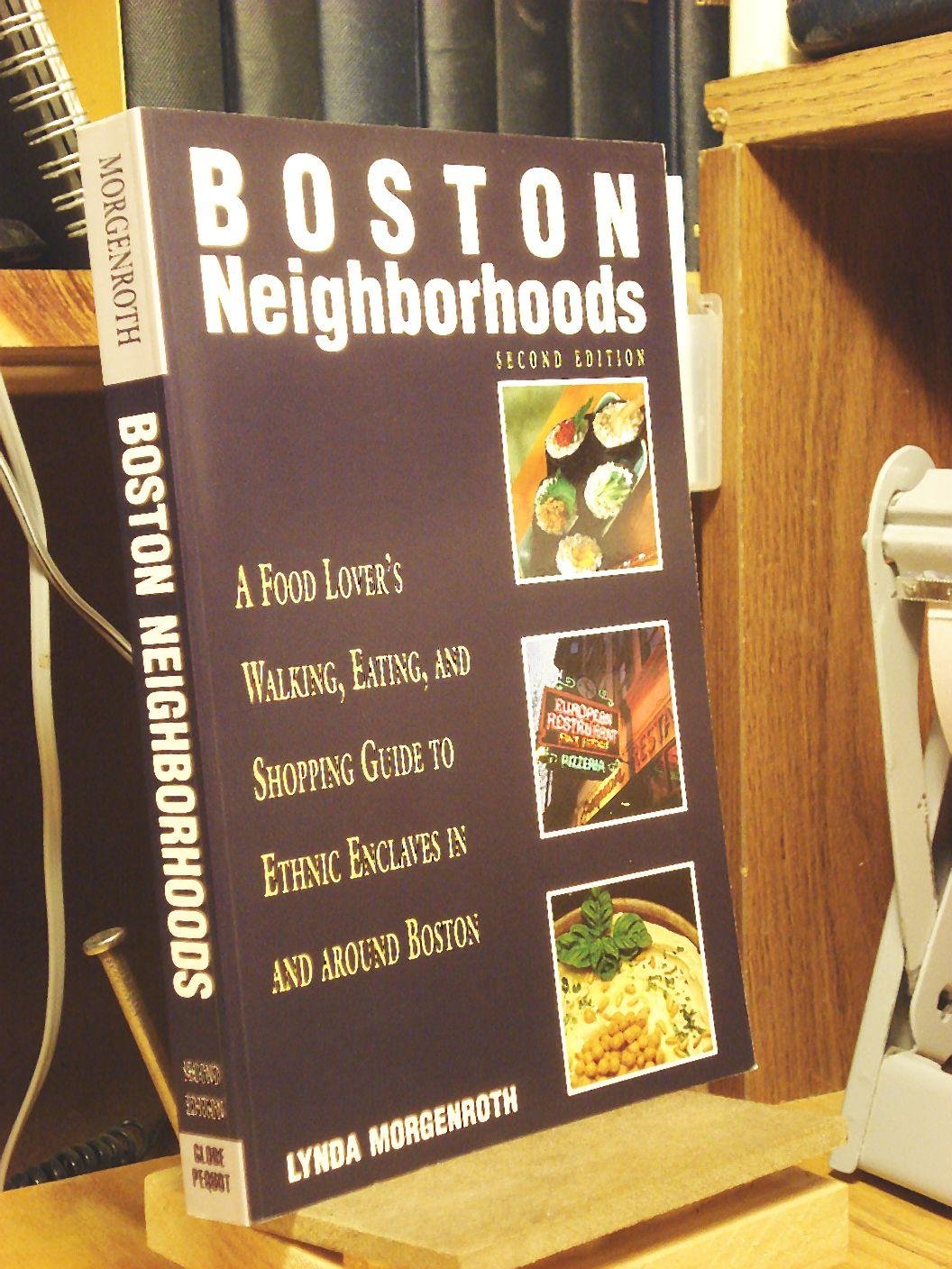 Boston Neighborhoods: A Food Lover's Walking, Eating, and Shopping ...