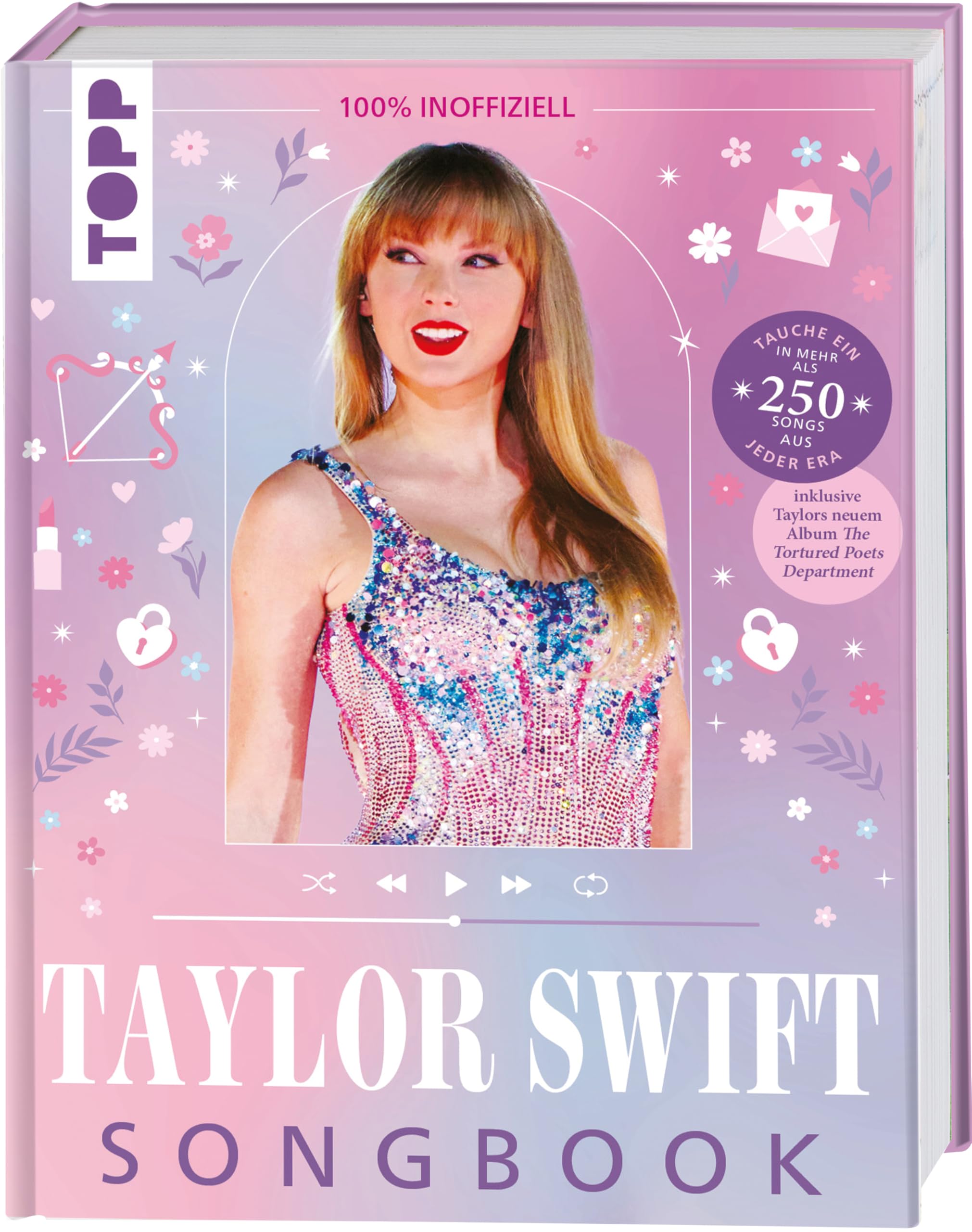 Taylor Swift: Das inoffizielle Songbook: Taylors gesamte Diskografie in ...