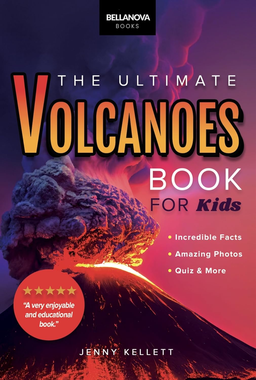 Volcanoes The Ultimate Book: Experience the Heat, Power, and Beauty of ...
