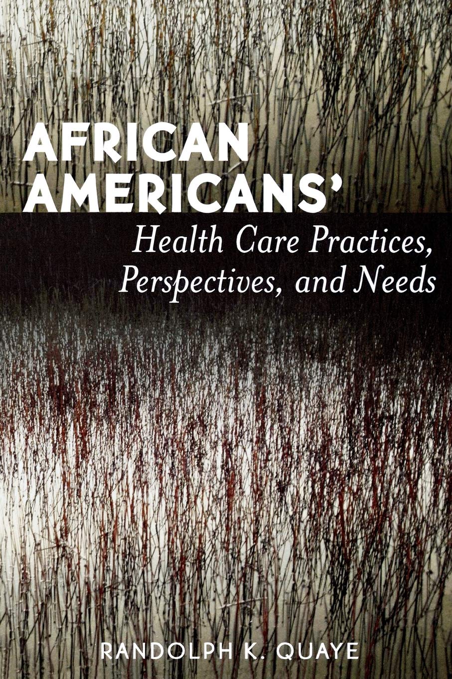 African Americans' Health Care Practices, Perspectives, and Needs ...