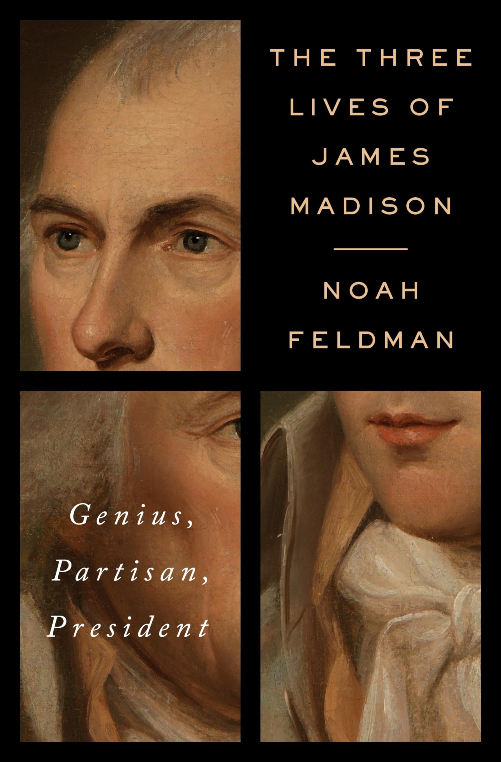 Amazon.com: The Three Lives of James Madison: Genius, Partisan ...