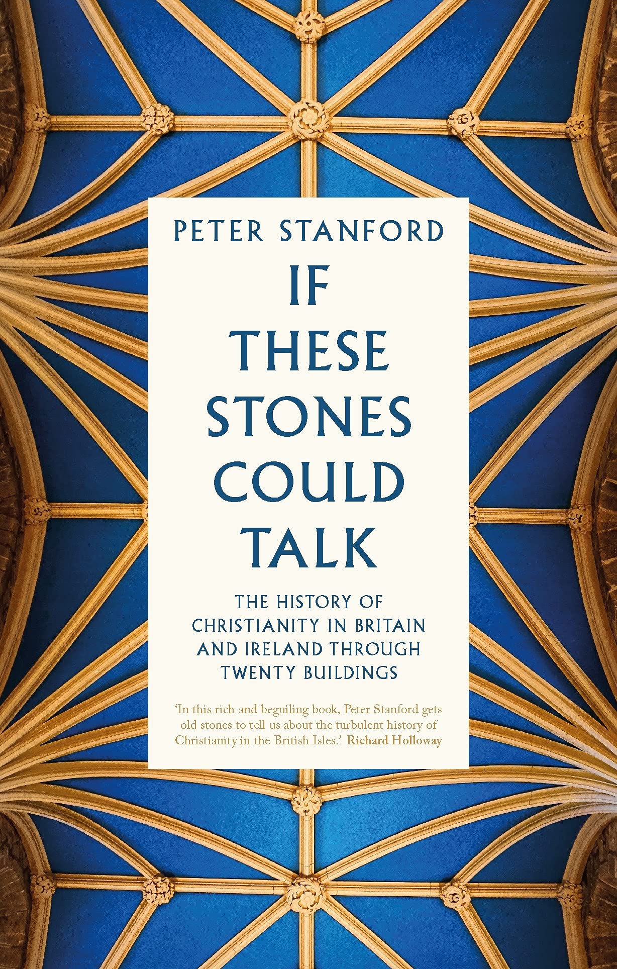 If These Stones Could Talk: The History of Christianity in Britain and ...