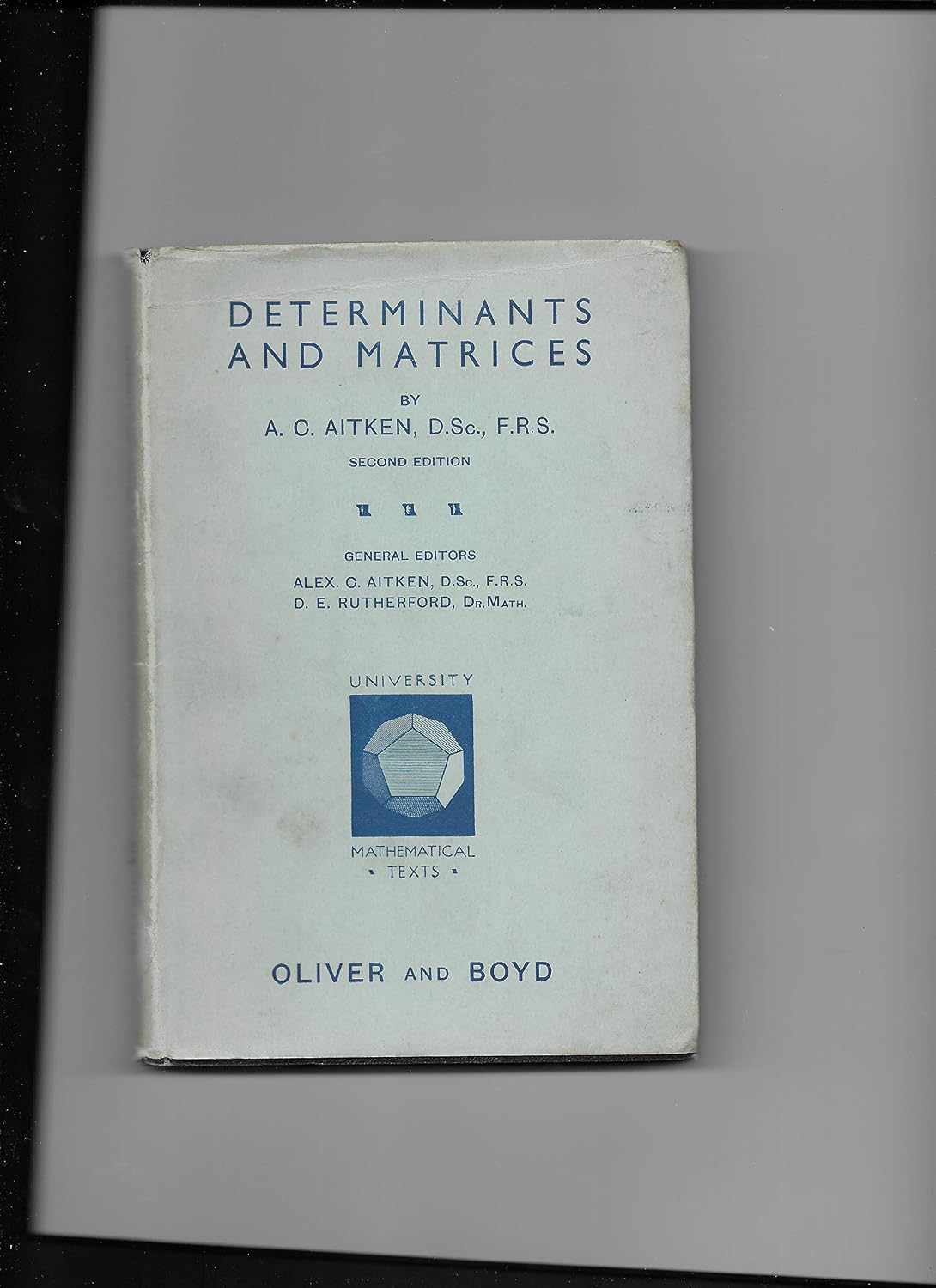 Determinants and Matrices (University Mathematical Texts): Books ...