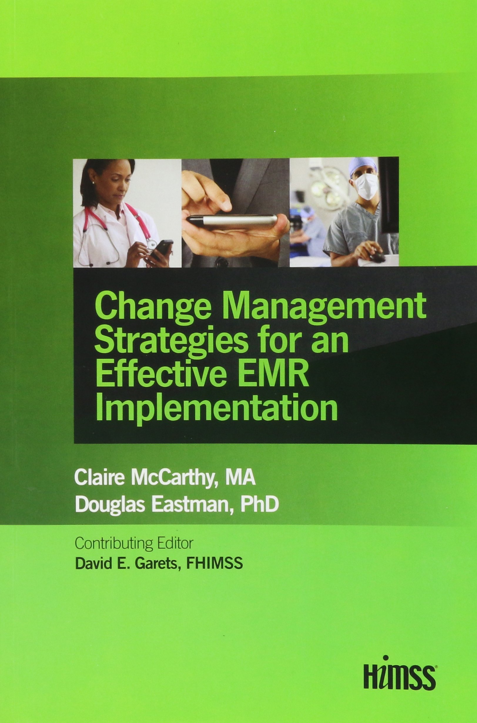 Change Management Strategies for an Effective EMR Implementation (HIMSS Book Series ...