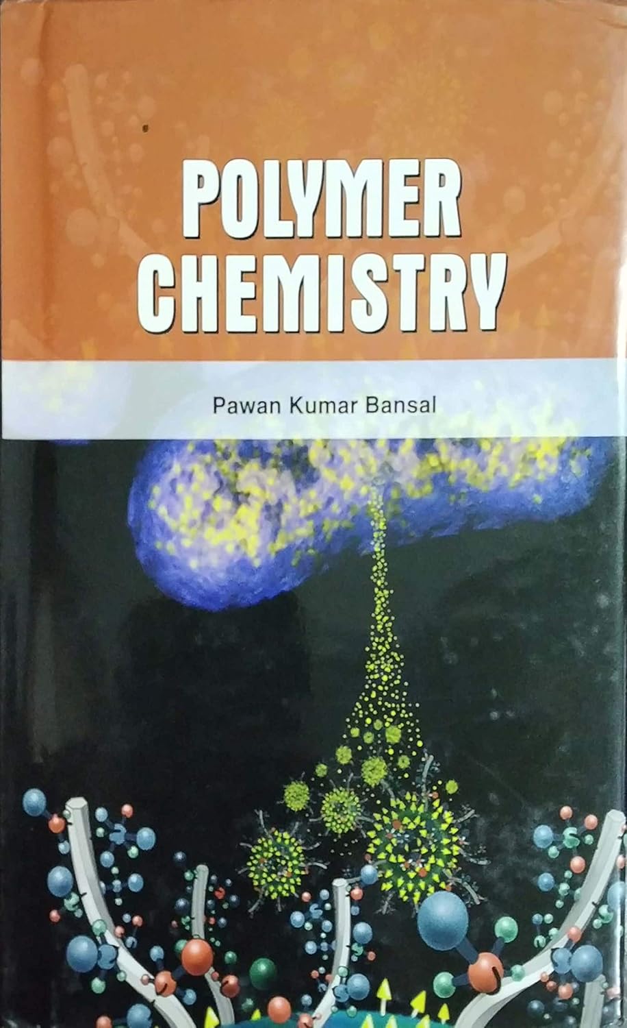 Polymer Chemistry, 231pp, 2015: Pawan Kumar Bansal: 9788183423472 ...