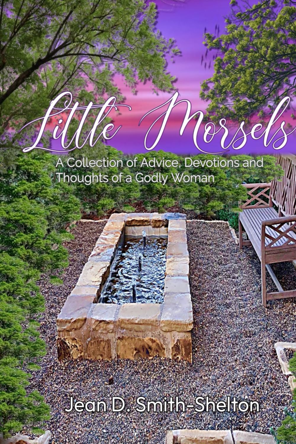 Little Morsels: A Collection of Advise, Devotions, and Thoughts of a ...