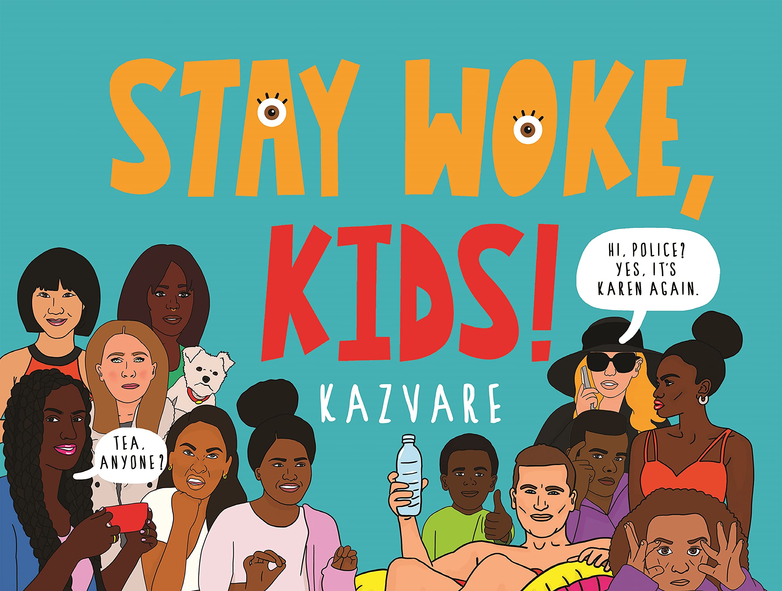 Stay Woke, Kids!: Amazon.co.uk: Kazvare: 9781838853556: Books