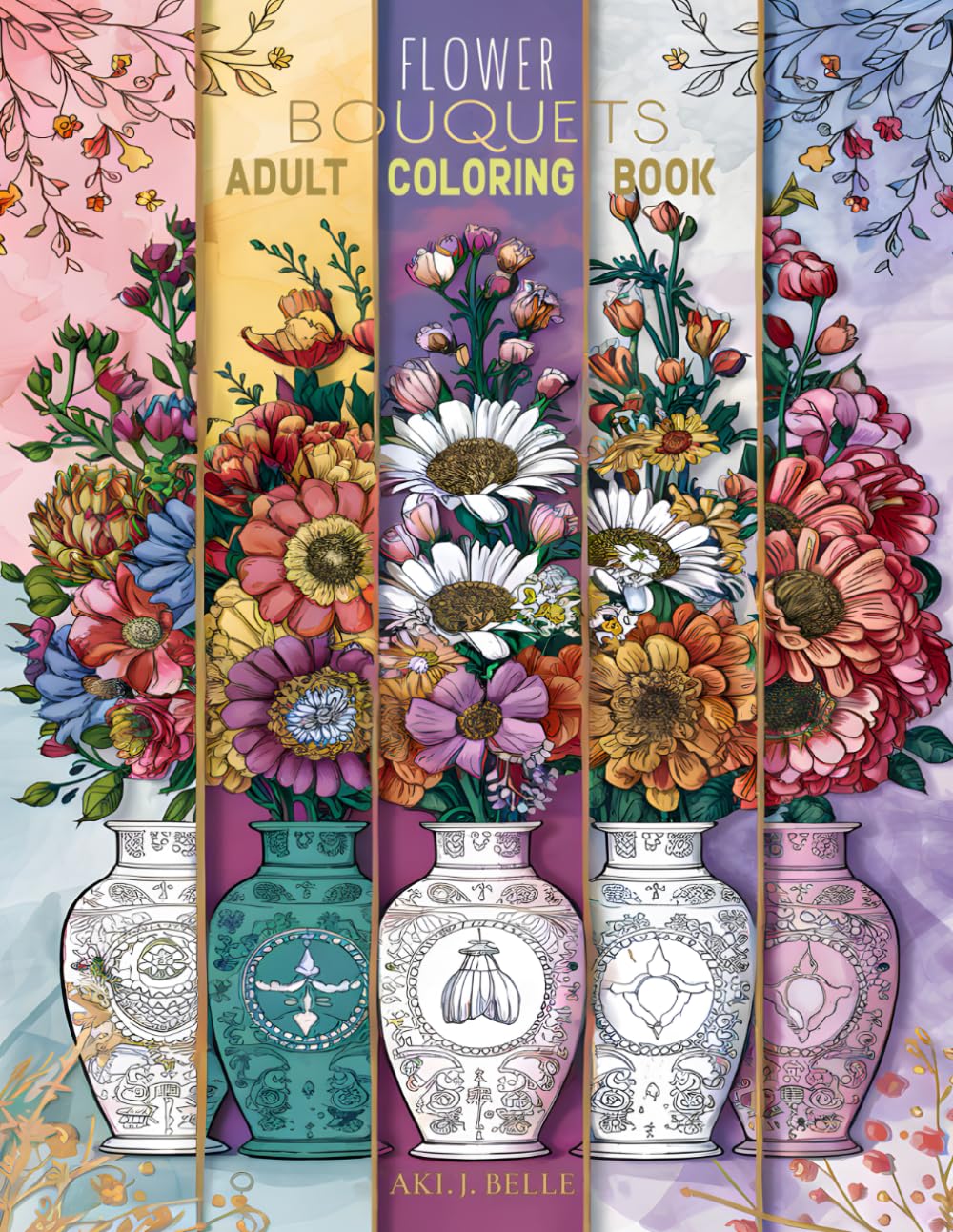 Amazon.com: Beautiful Flower Bouquets Coloring Book For Adults - 50 ...