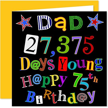 Dad 75th Happy Birthday Card - 27,375 Days Young - What A Kerfuffle ...