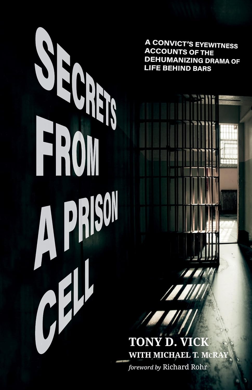 Secrets from a Prison Cell: A Convict’s Eyewitness Accounts of the ...