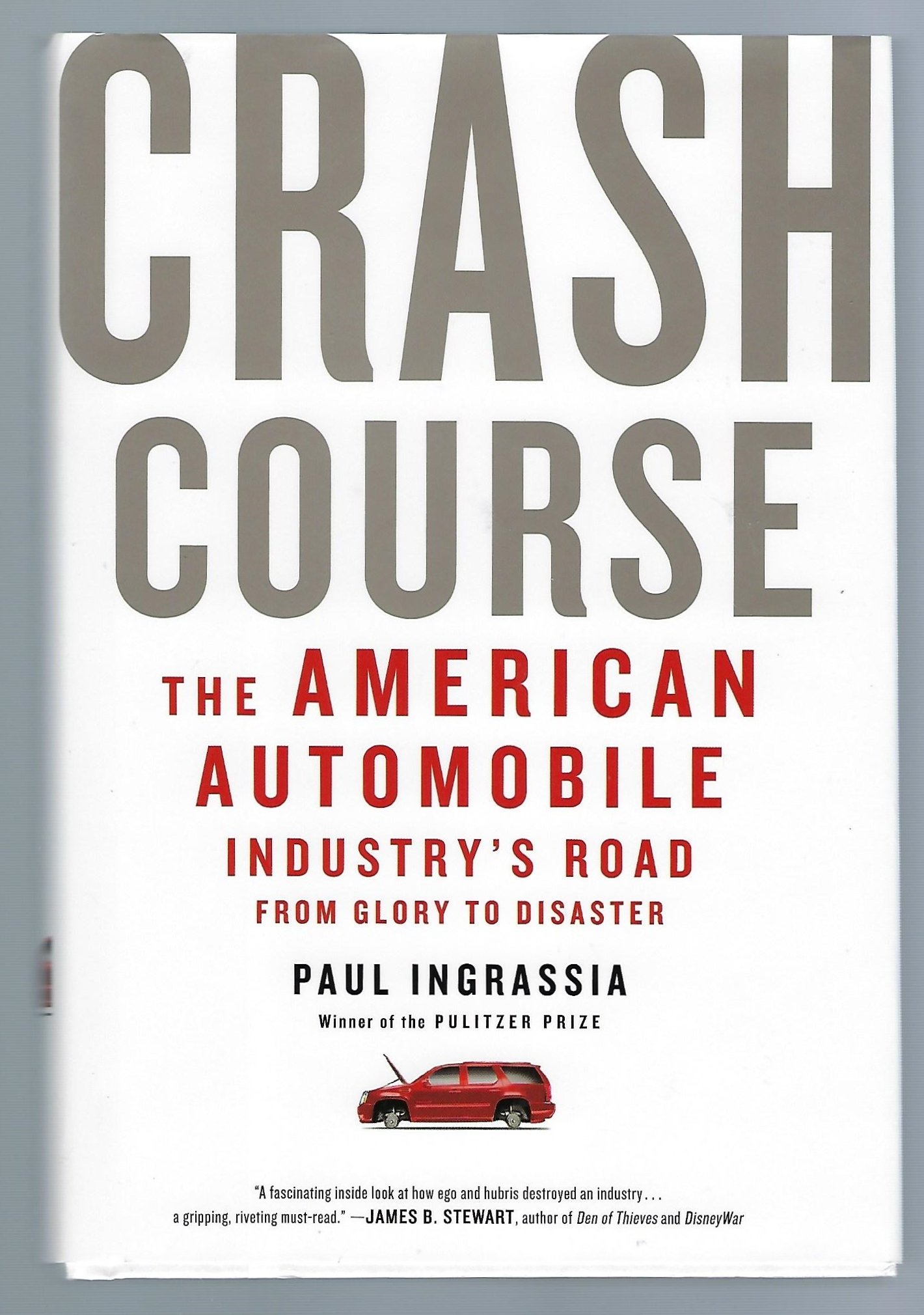 Crash Course: The American Automobile Industry's Road from Glory to ...