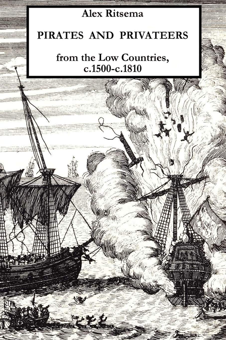 Amazon | Pirates and Privateers from the Low Countries, c.1500-c.1810 ...
