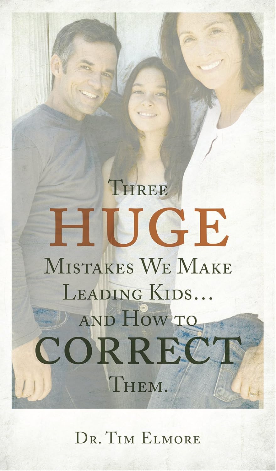 Amazon.com: Three Huge Mistakes We Make Leading Kids and How to Correct ...