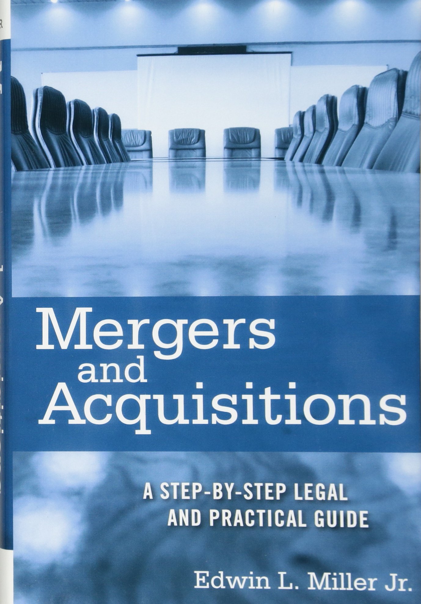 Mergers and Acquisitions: A Step-by-Step Legal and Practical Guide ...
