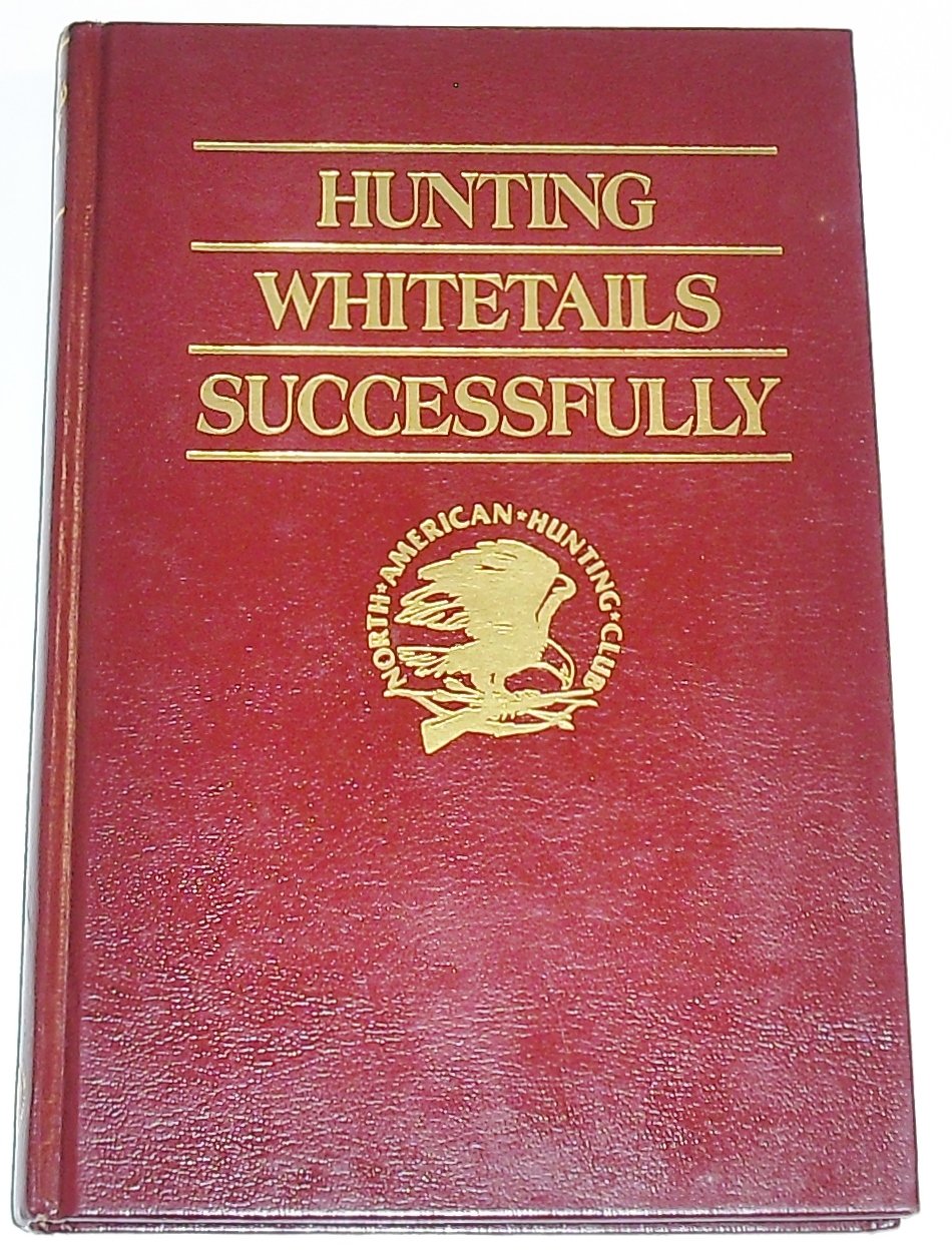 Hunting Whitetails Successfully: J. Wayne Fears: 9780914697053: Amazon ...