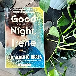 Amazon.com: Good Night, Irene: A Novel: 9780316265850: Urrea, Luis Alberto: Books