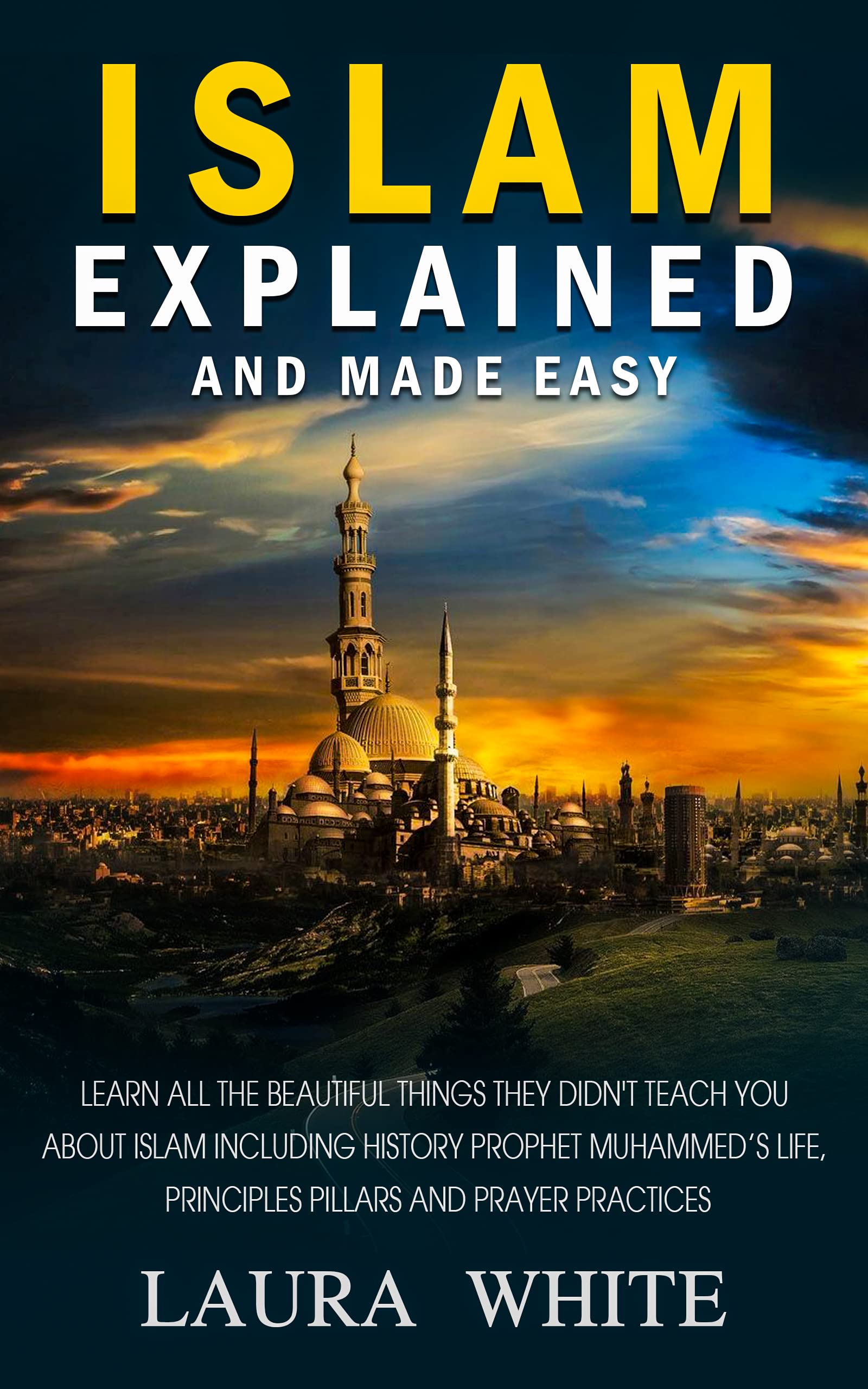 Buy Islam Explained & Made Easy : Learn All the Beautiful Things They ...