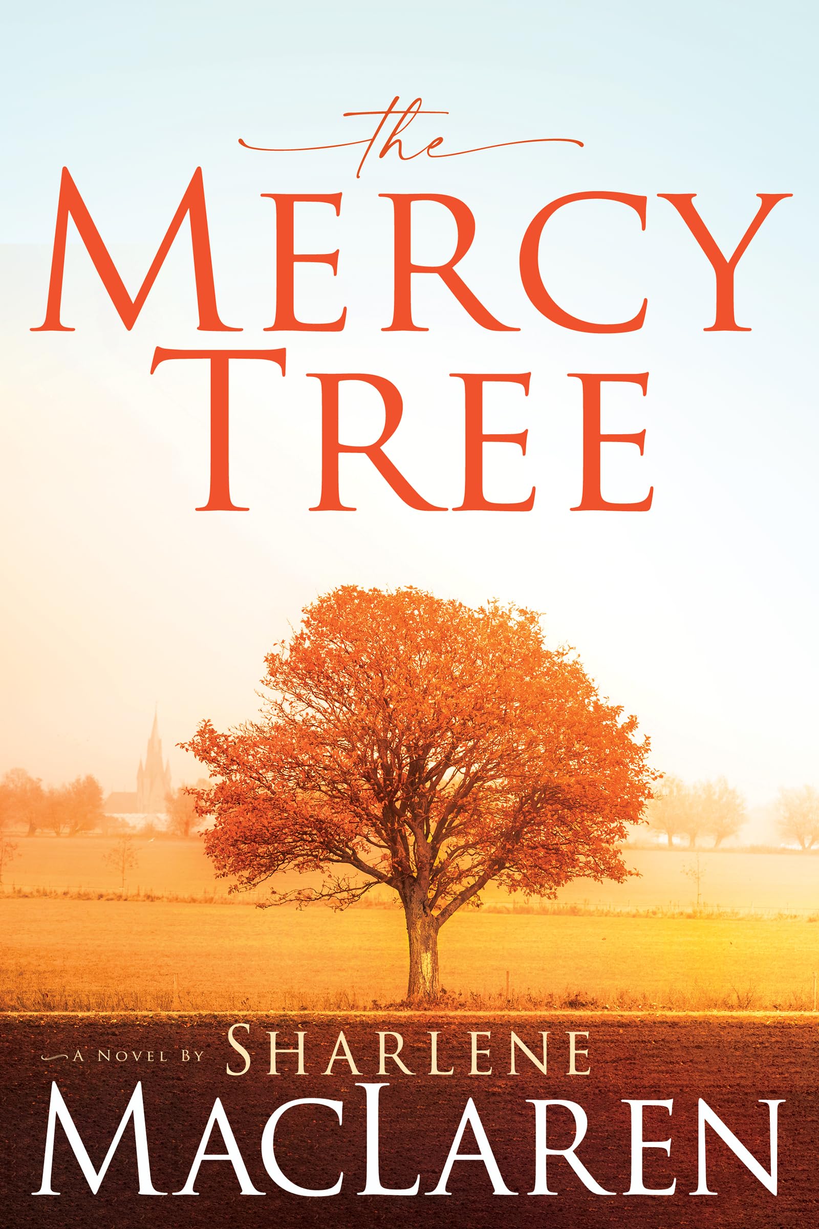 The Mercy Tree: A Novel: MacLaren, Sharlene: 9781641239561: Amazon.com ...