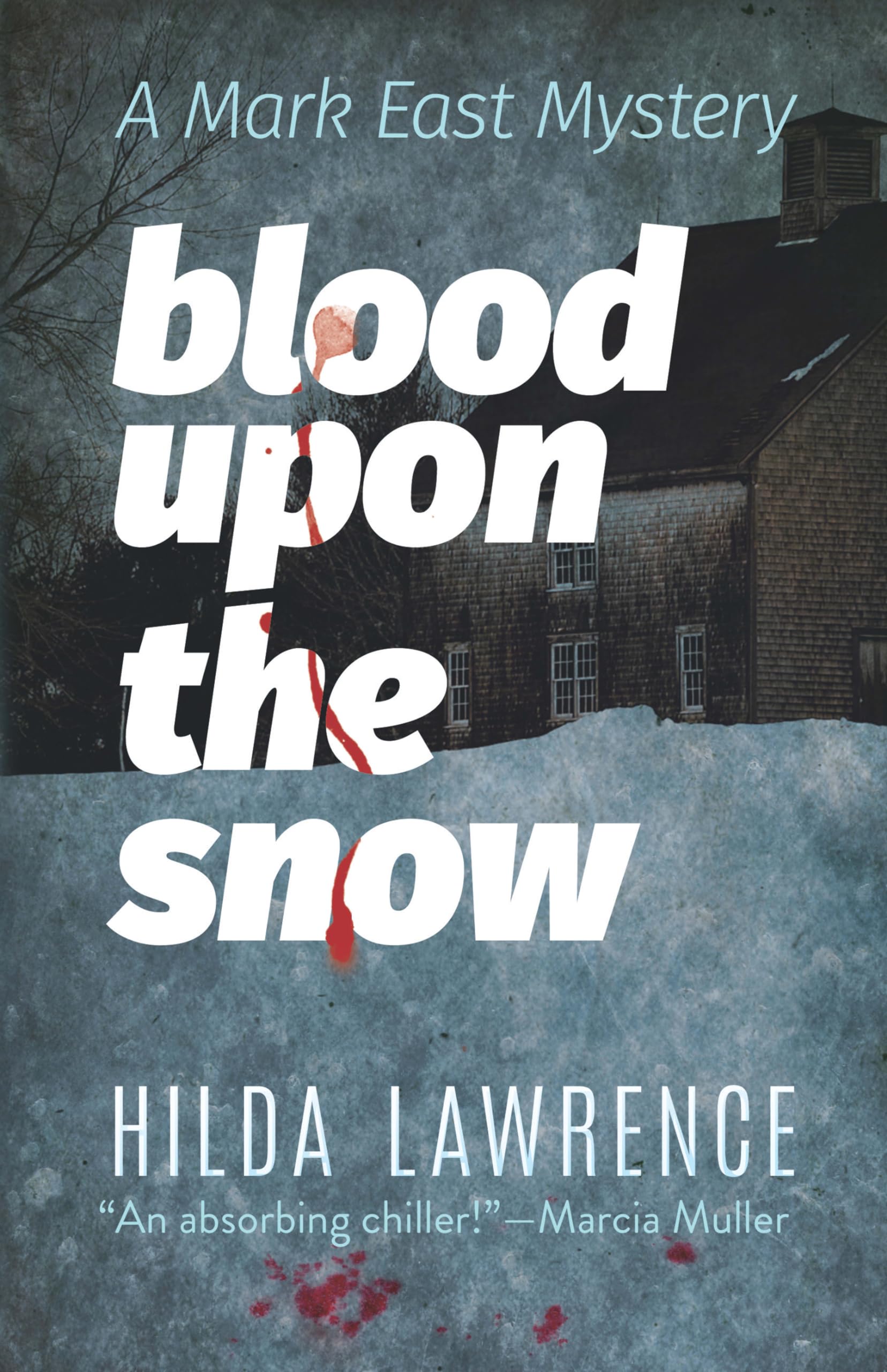 Blood upon the Snow: A Mark East Mystery: Lawrence, Hilda ...