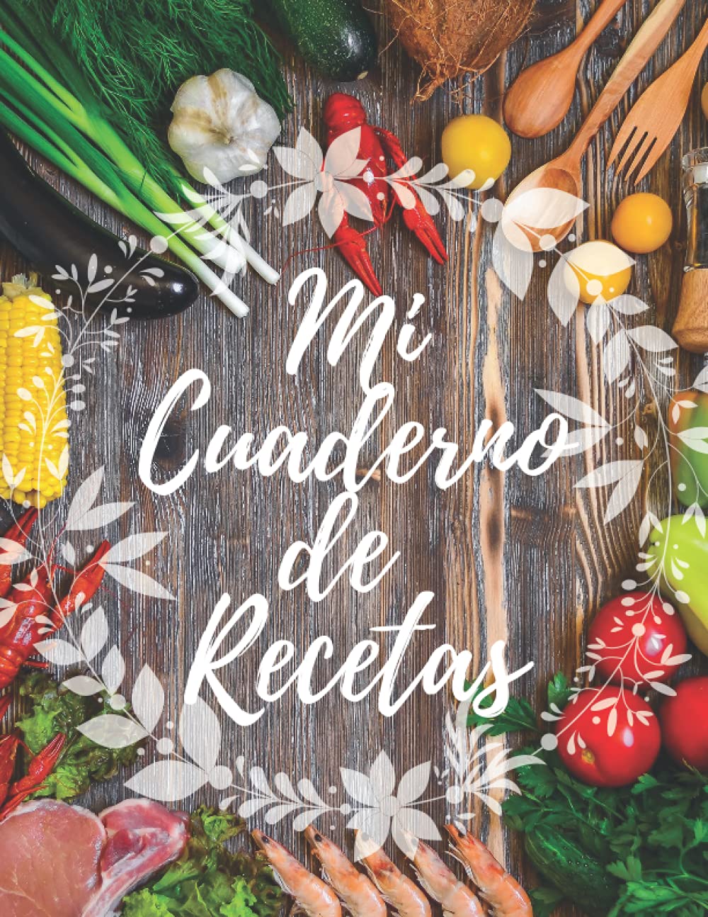 Buy Mi cuaderno de recetas: Recetario de cocina en blanco para escribir ...