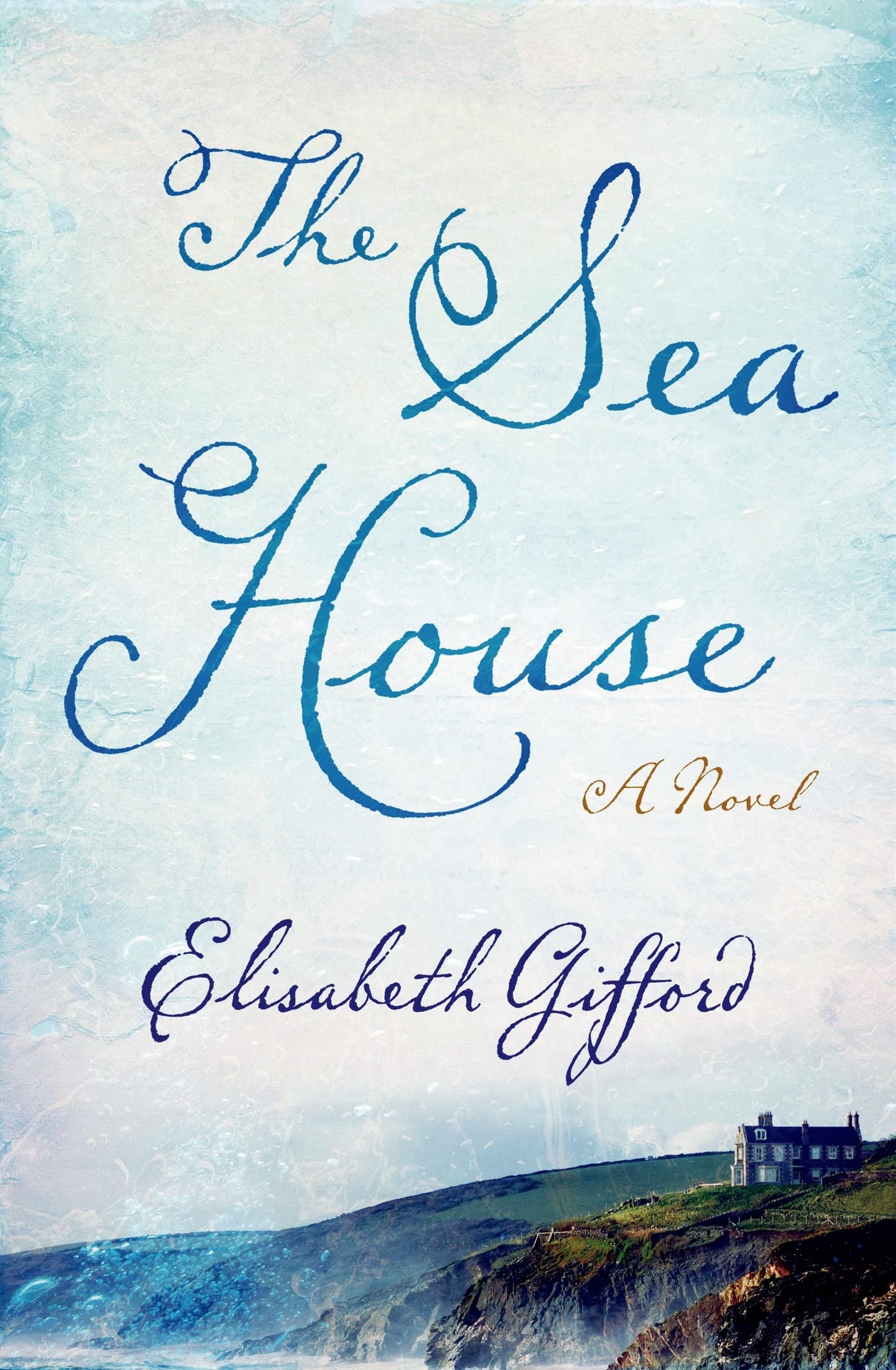 The Sea House: A Novel: Gifford, Elisabeth: 9781250043344: Amazon.com ...